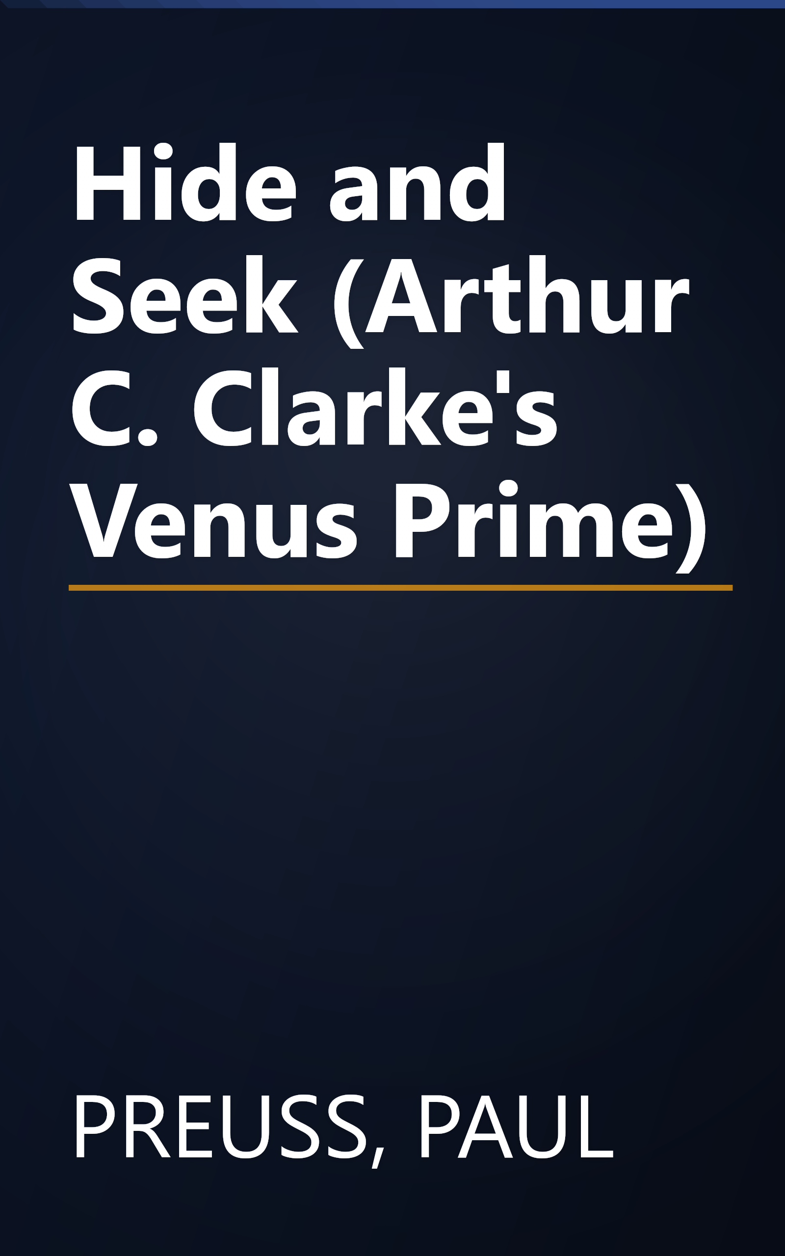 Hide and Seek (Arthur C. Clarke's Venus Prime) book cover