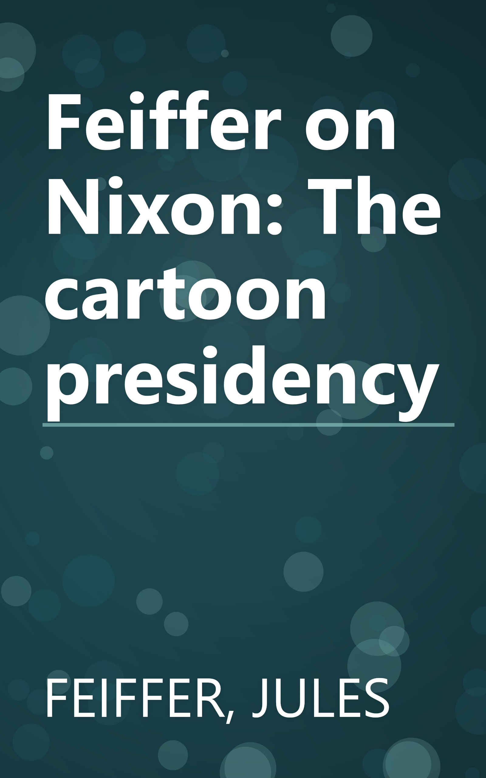 Feiffer on Nixon: The cartoon presidency book cover