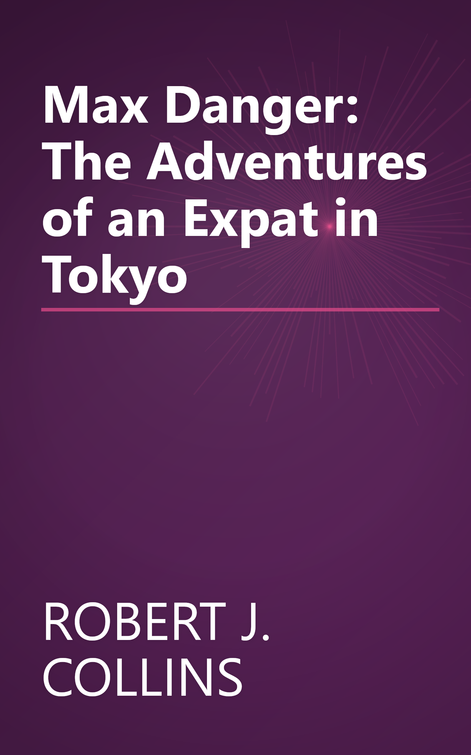Max Danger: The Adventures of an Expat in Tokyo book cover