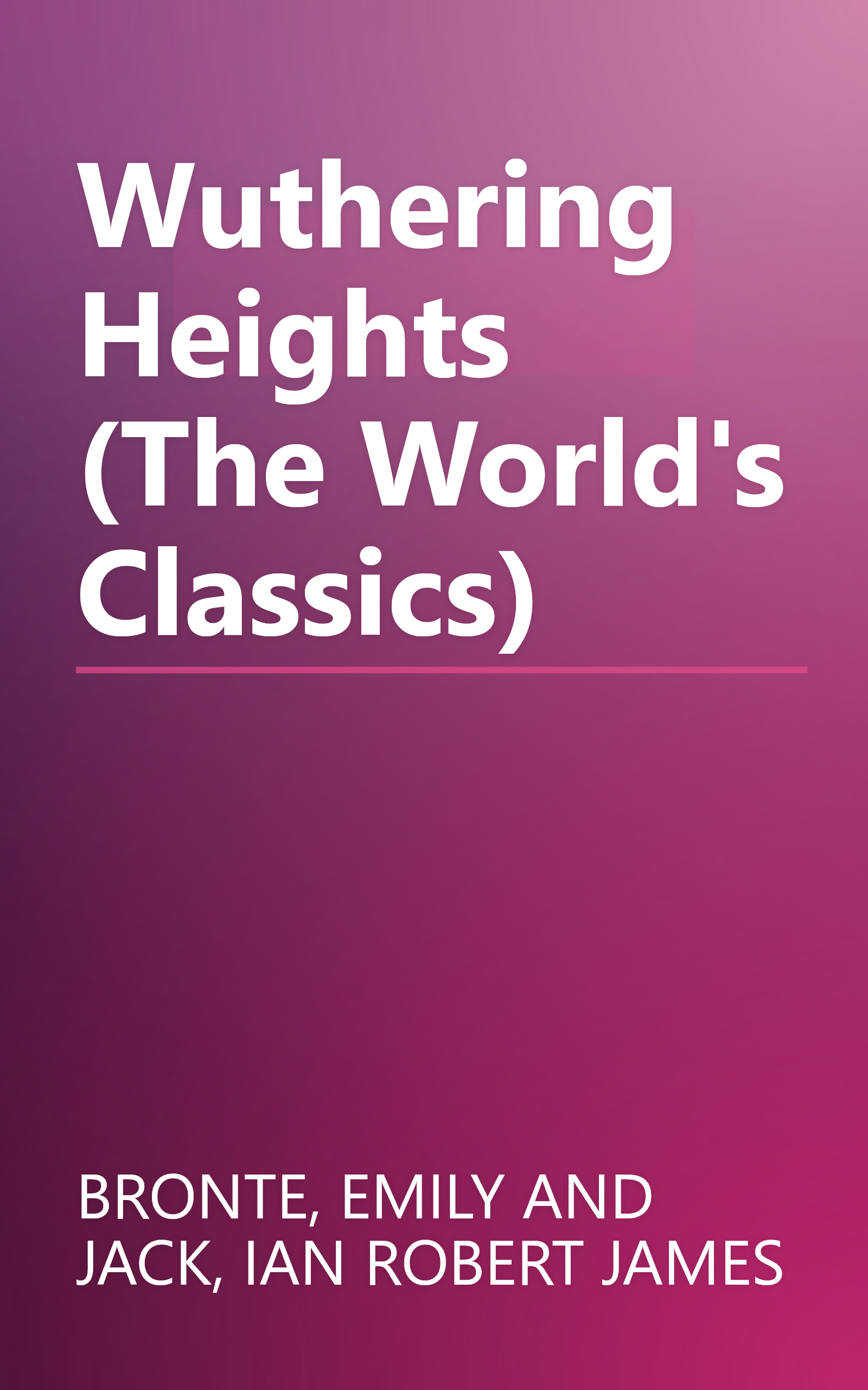 Wuthering Heights (The World's Classics) book cover