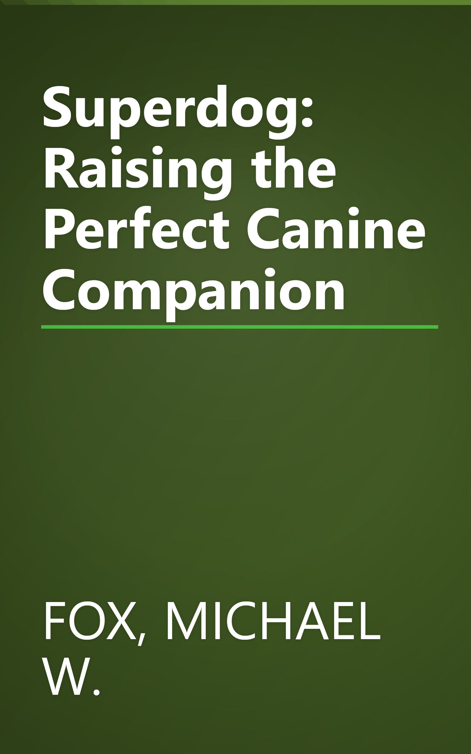 Superdog: Raising the Perfect Canine Companion book cover