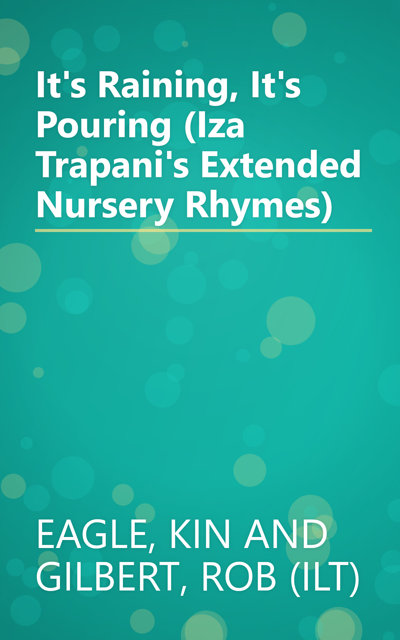 It's Raining, It's Pouring (Iza Trapani's Extended Nursery Rhymes) book cover