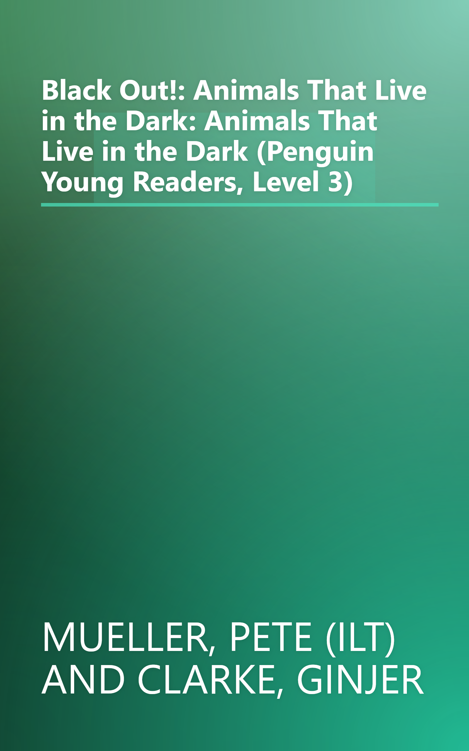 Black Out!: Animals That Live in the Dark: Animals That Live in the Dark (Penguin Young Readers, Level 3) book cover