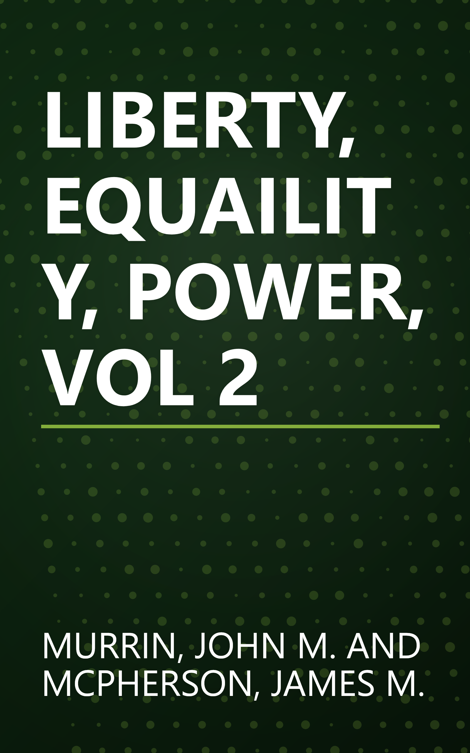 LIBERTY, EQUAILITY, POWER, VOL 2 book cover