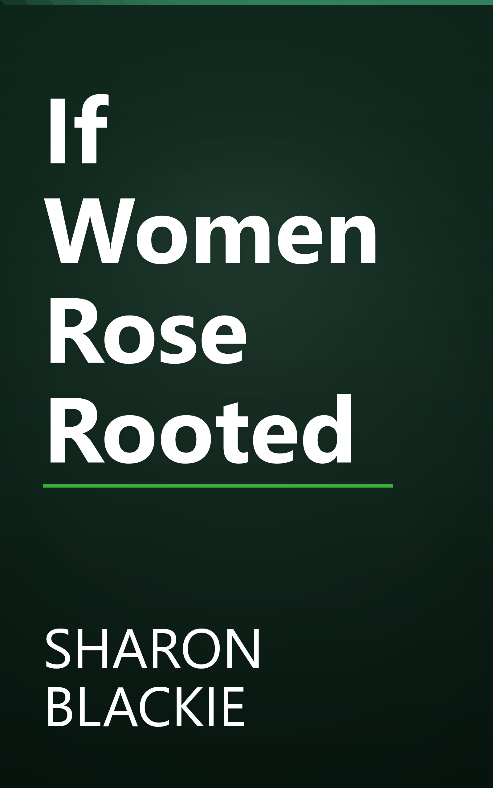 If Women Rose Rooted book cover