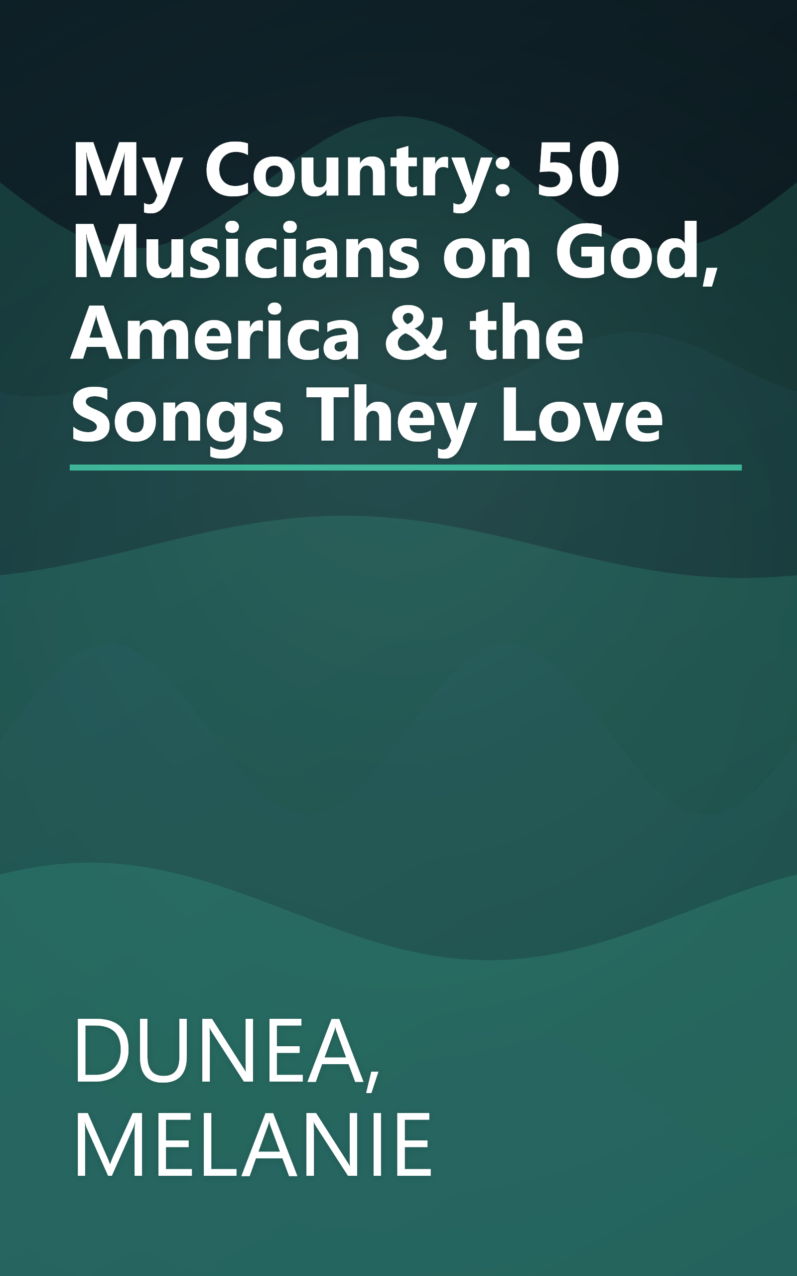 My Country: 50 Musicians on God, America & the Songs They Love book cover