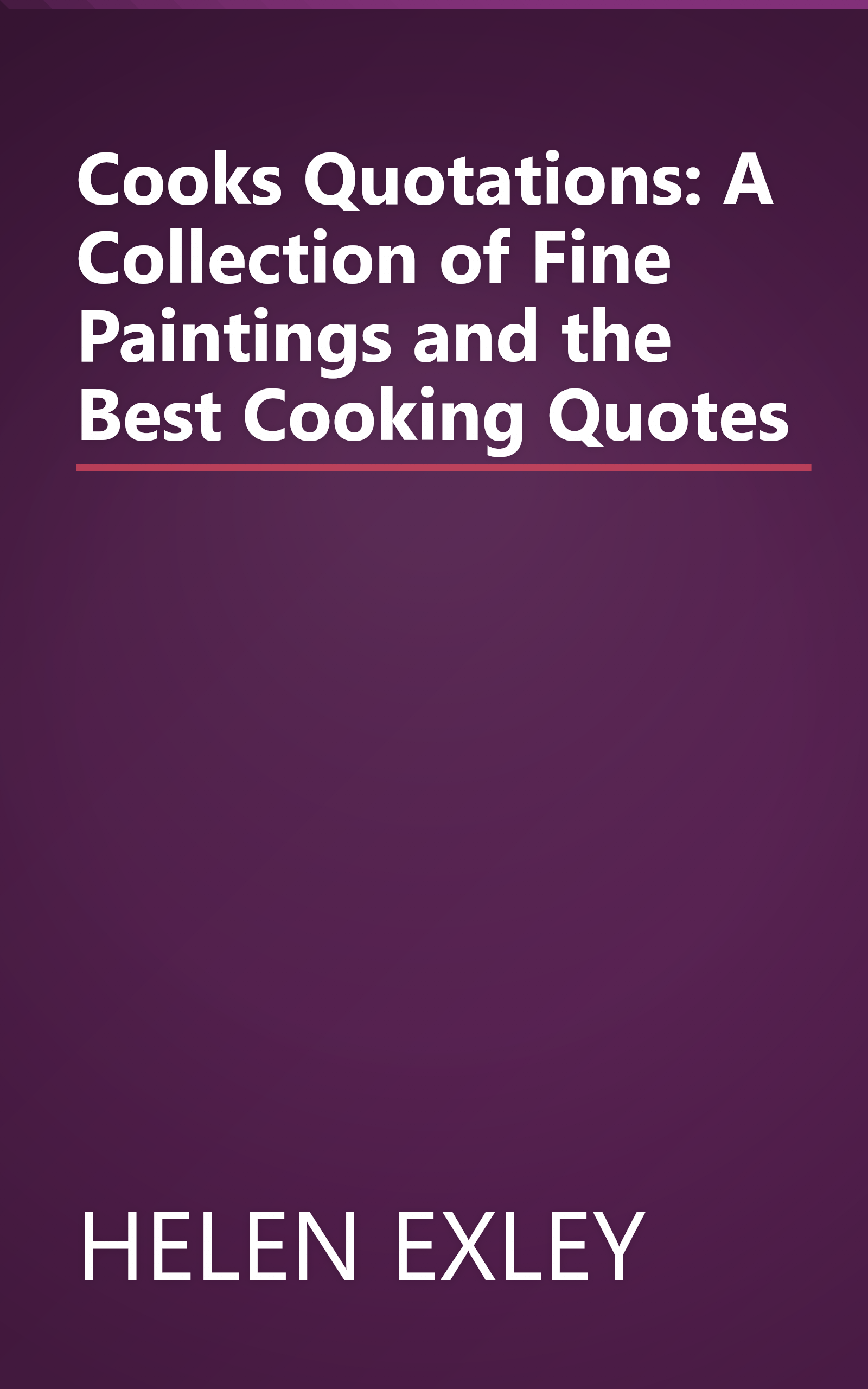 Cooks Quotations: A Collection of Fine Paintings and the Best Cooking Quotes book cover