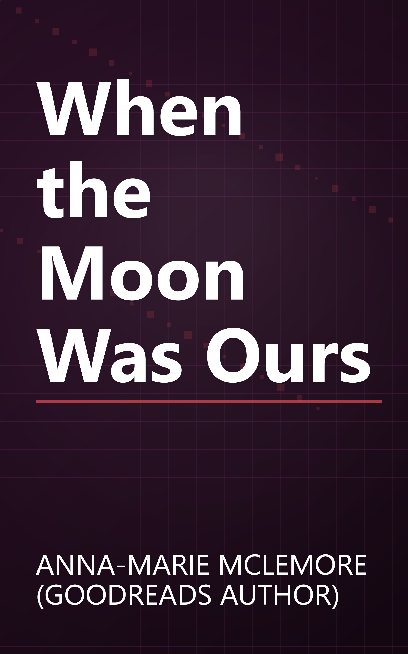 When the Moon Was Ours book cover