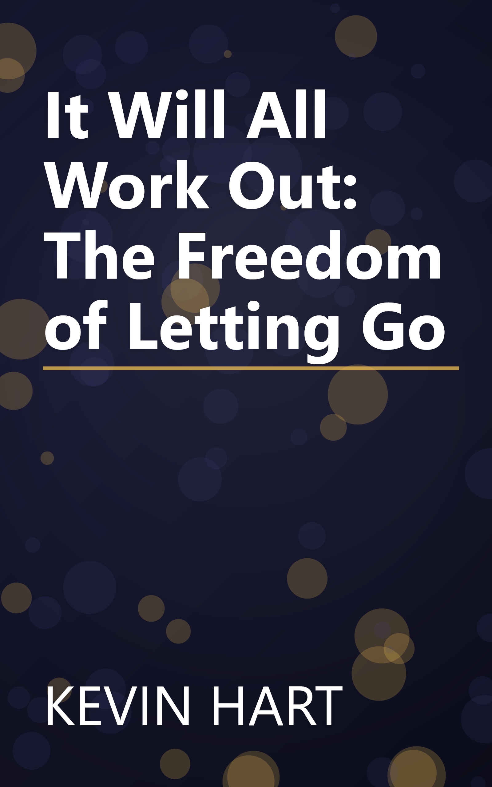 It Will All Work Out: The Freedom of Letting Go book cover