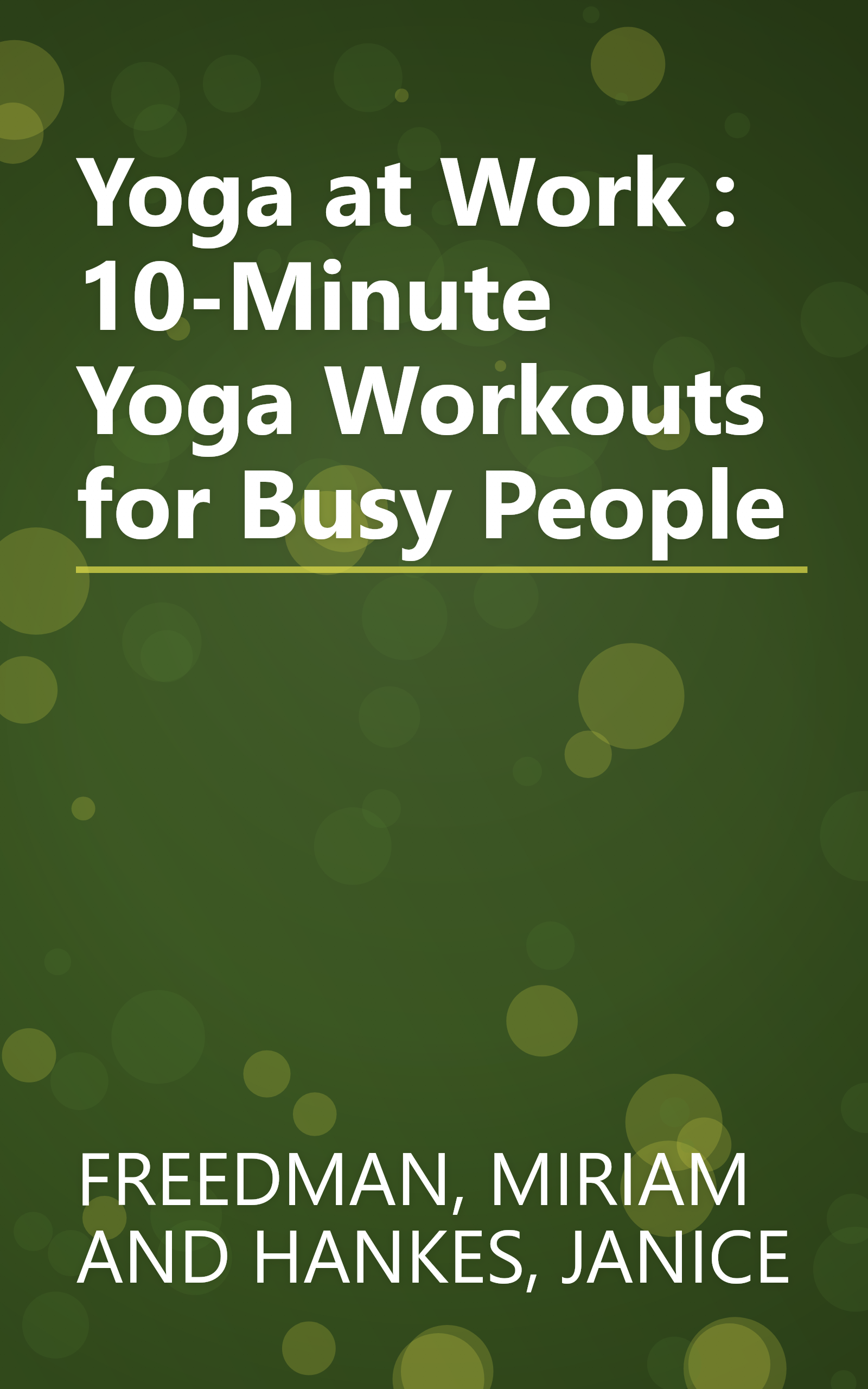 Yoga at Work : 10-Minute Yoga Workouts for Busy People book cover
