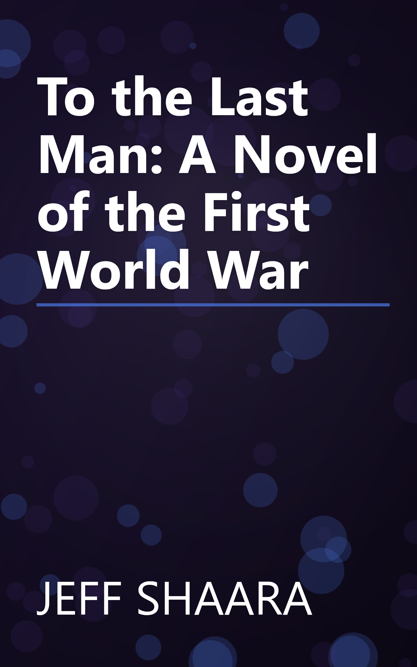 To the Last Man: A Novel of the First World War book cover