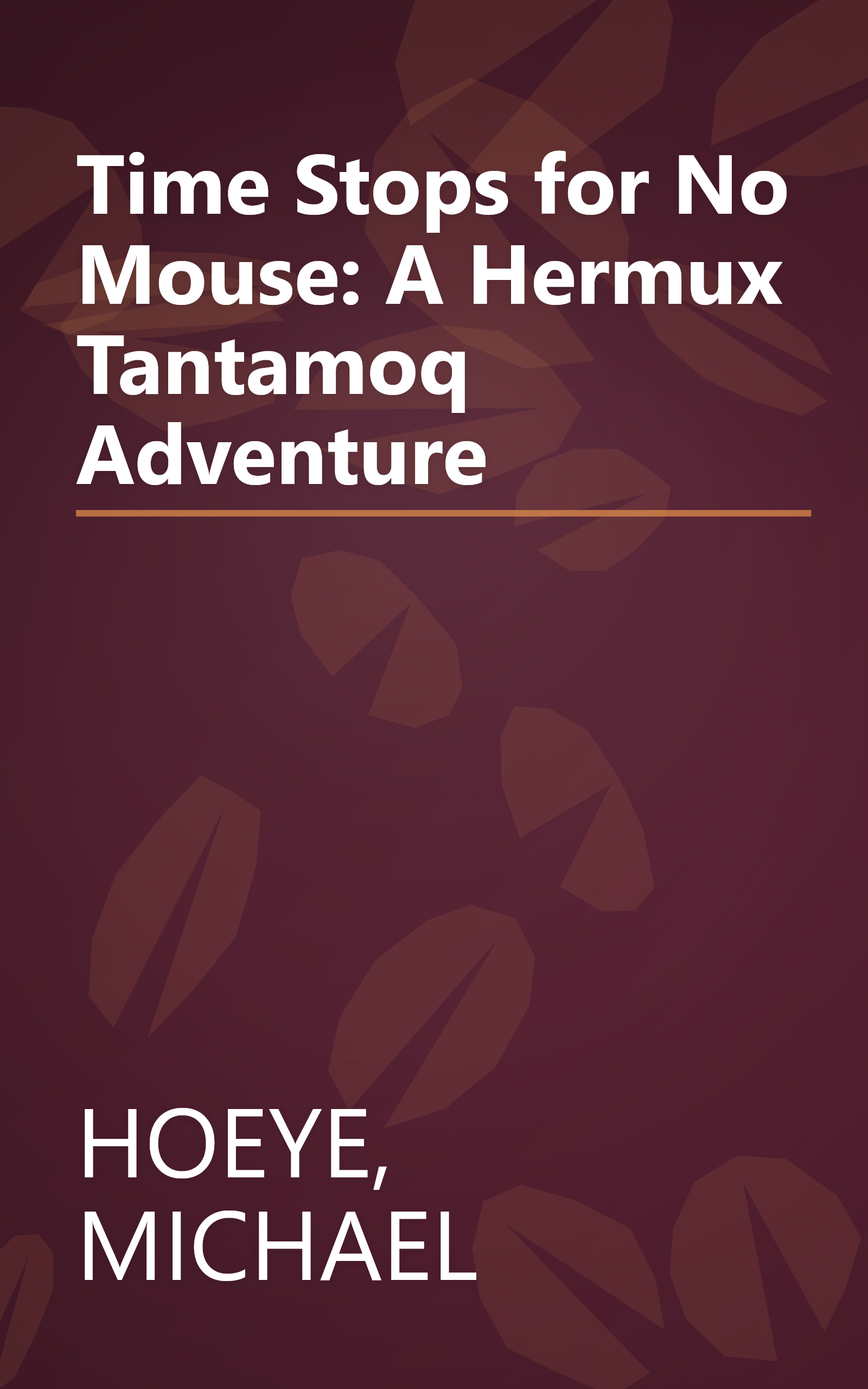 Time Stops for No Mouse: A Hermux Tantamoq Adventure book cover