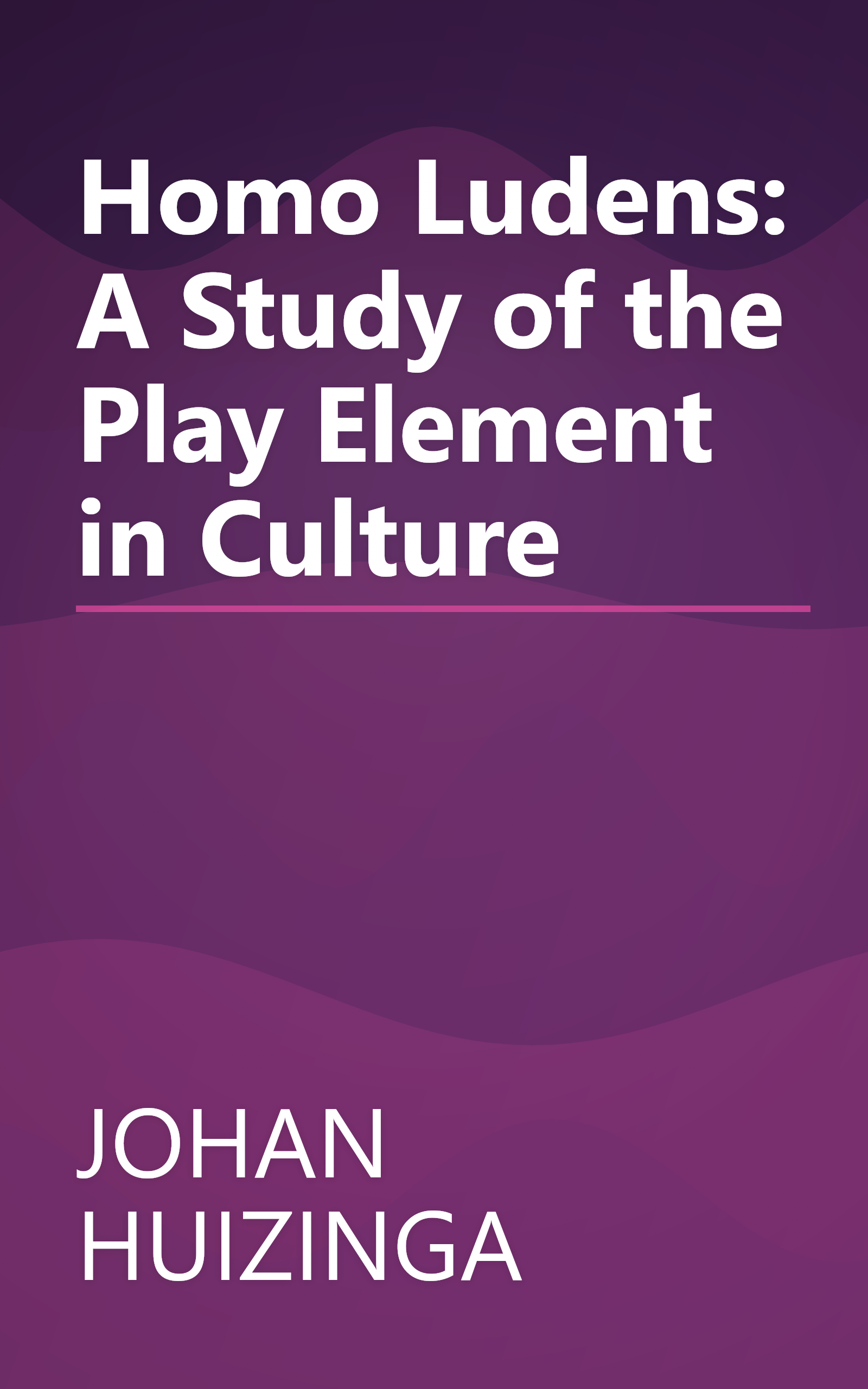 Homo Ludens: A Study of the Play Element in Culture book cover