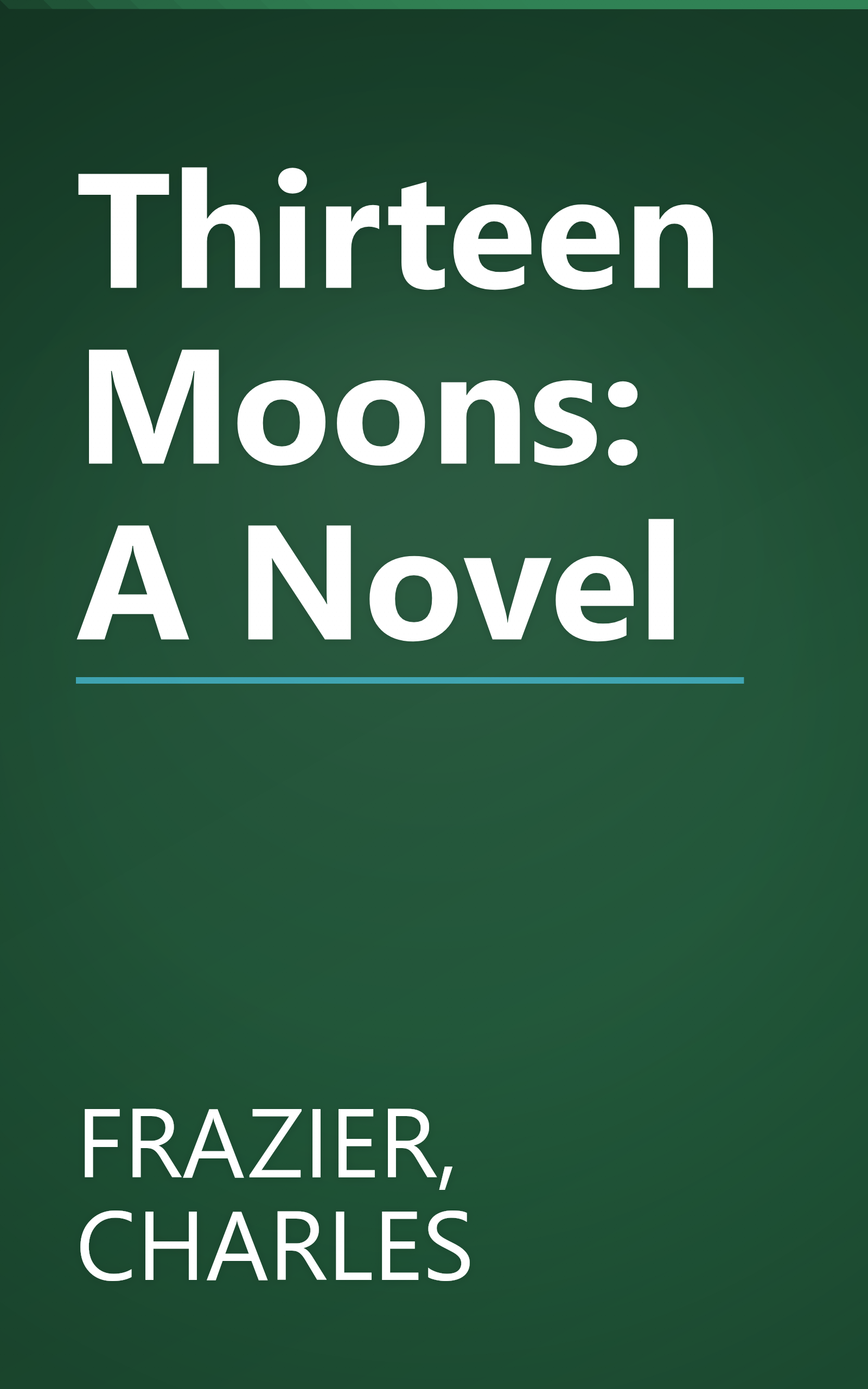 Thirteen Moons: A Novel book cover