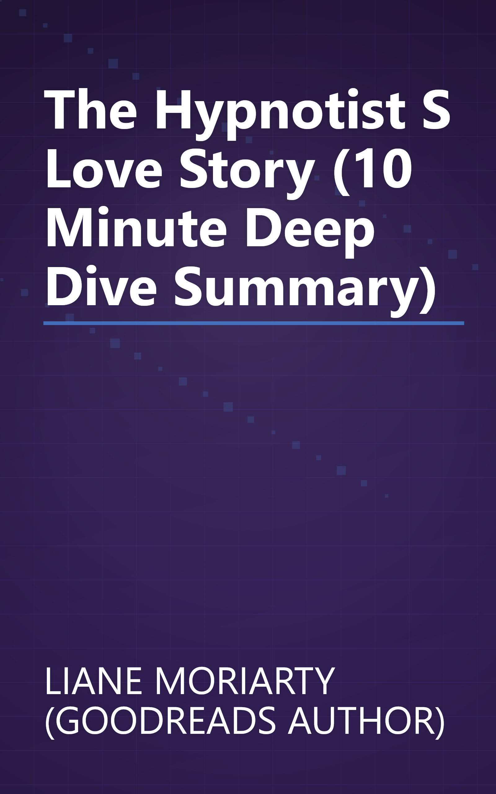 The Hypnotist S Love Story (10 Minute   Deep Dive Summary) book cover