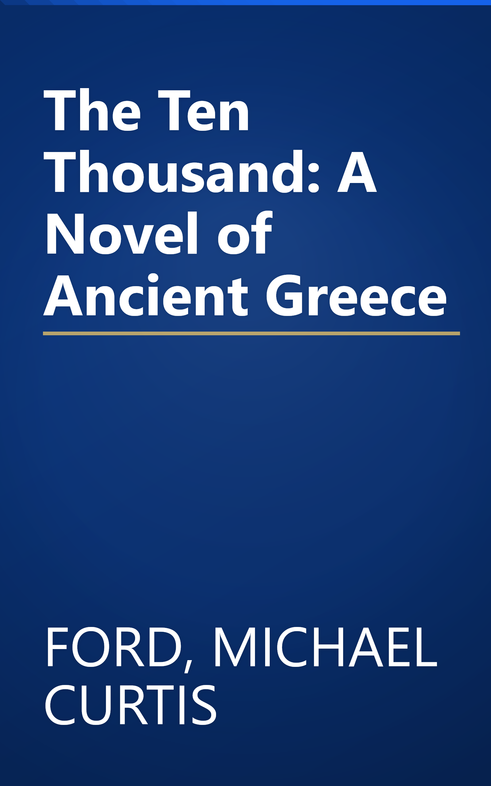 The Ten Thousand: A Novel of Ancient Greece book cover