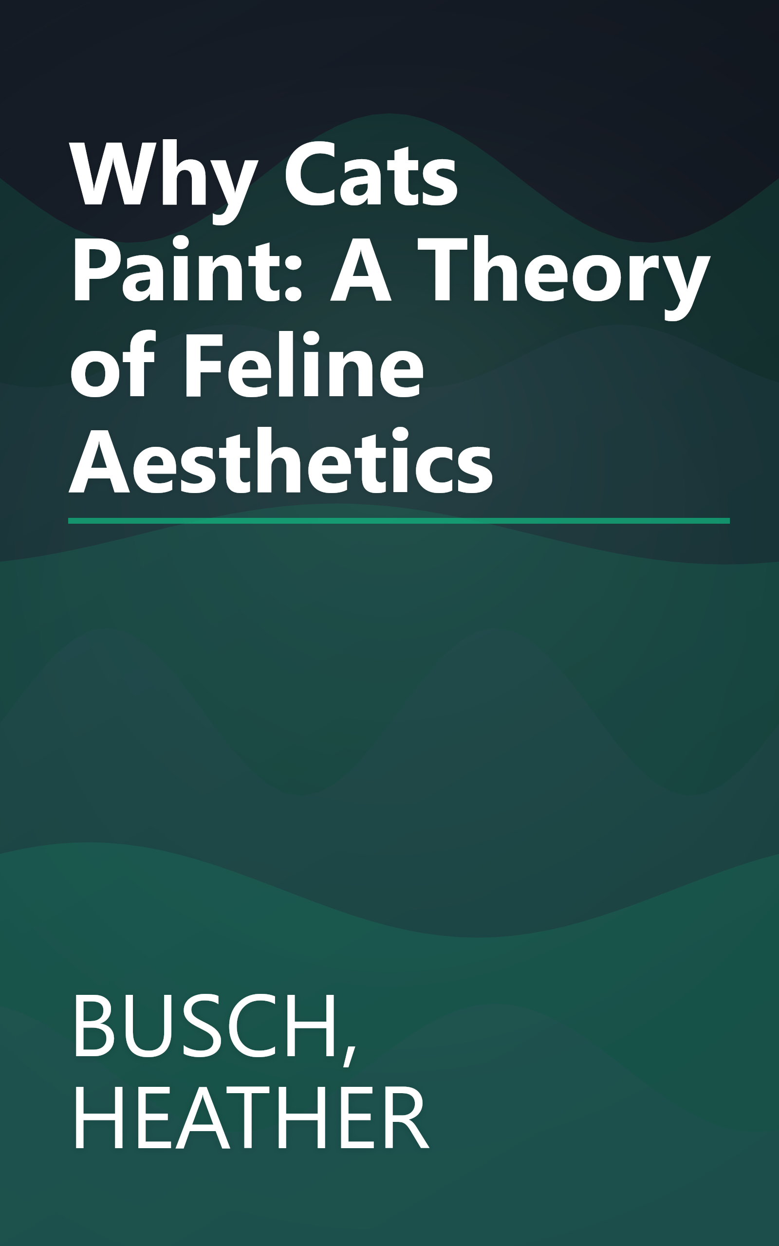 Why Cats Paint: A Theory of Feline Aesthetics book cover