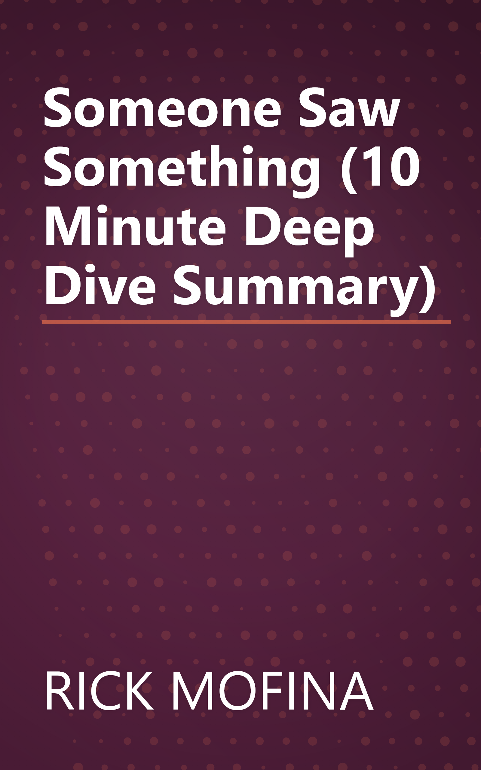 Someone Saw Something (10 Minute   Deep Dive Summary) book cover