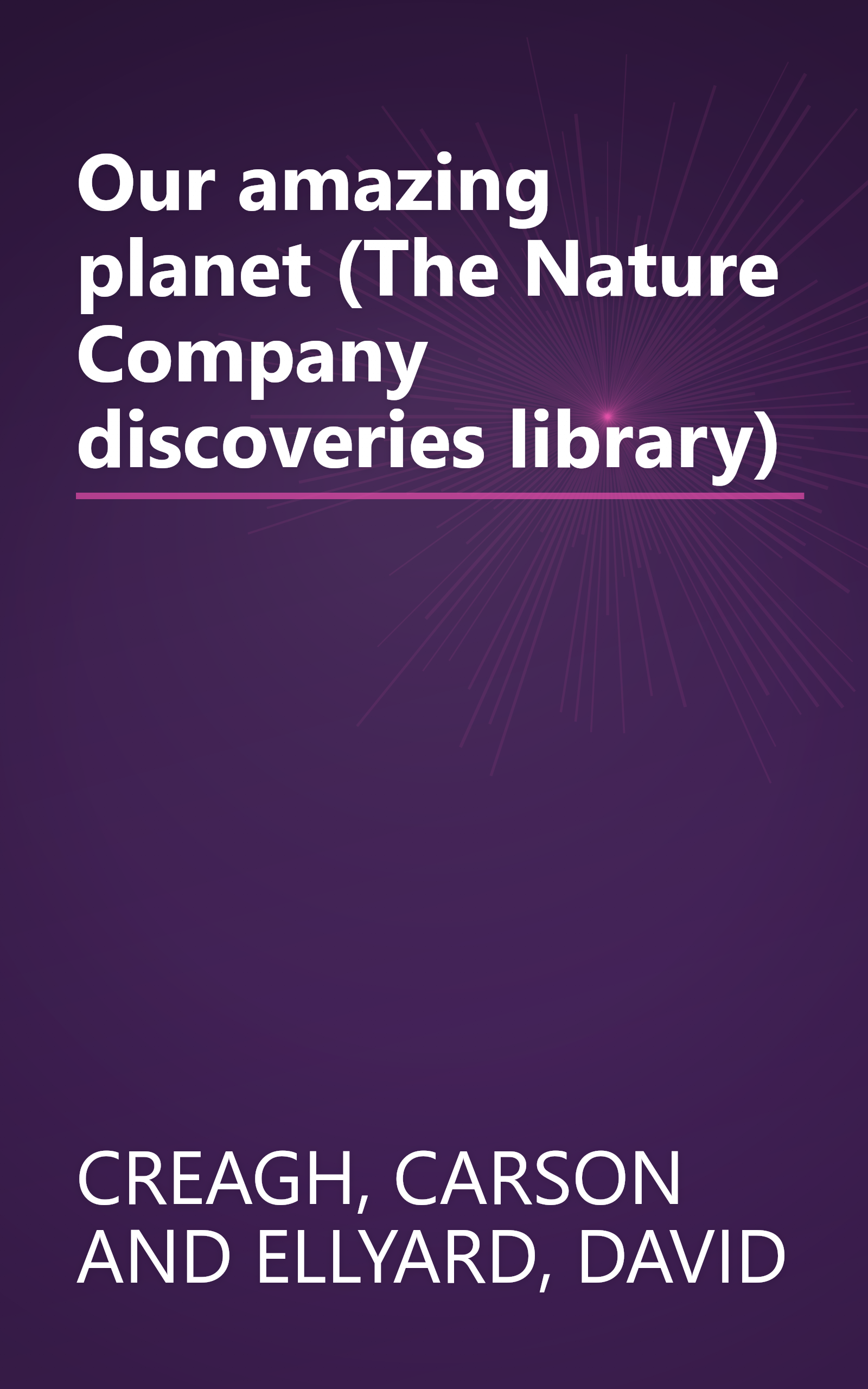 Our amazing planet (The Nature Company discoveries library) book cover