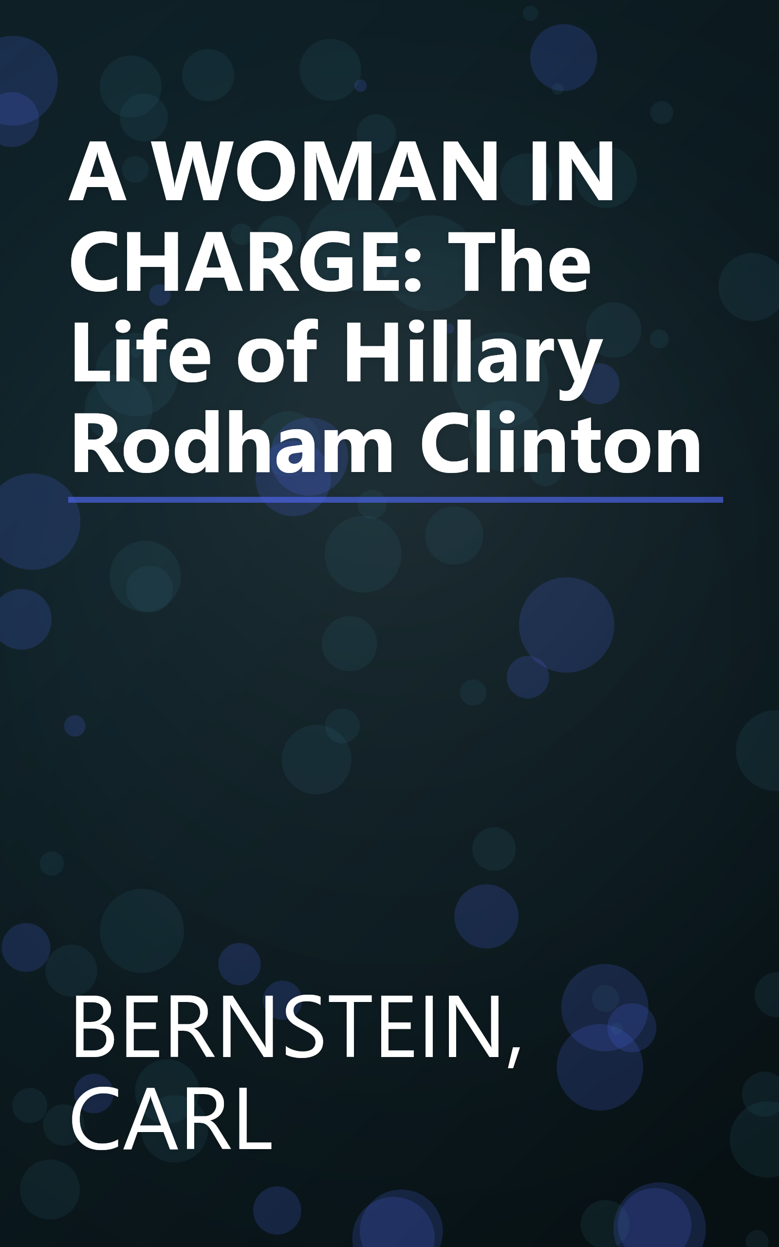 A WOMAN IN CHARGE: The Life of Hillary Rodham Clinton book cover