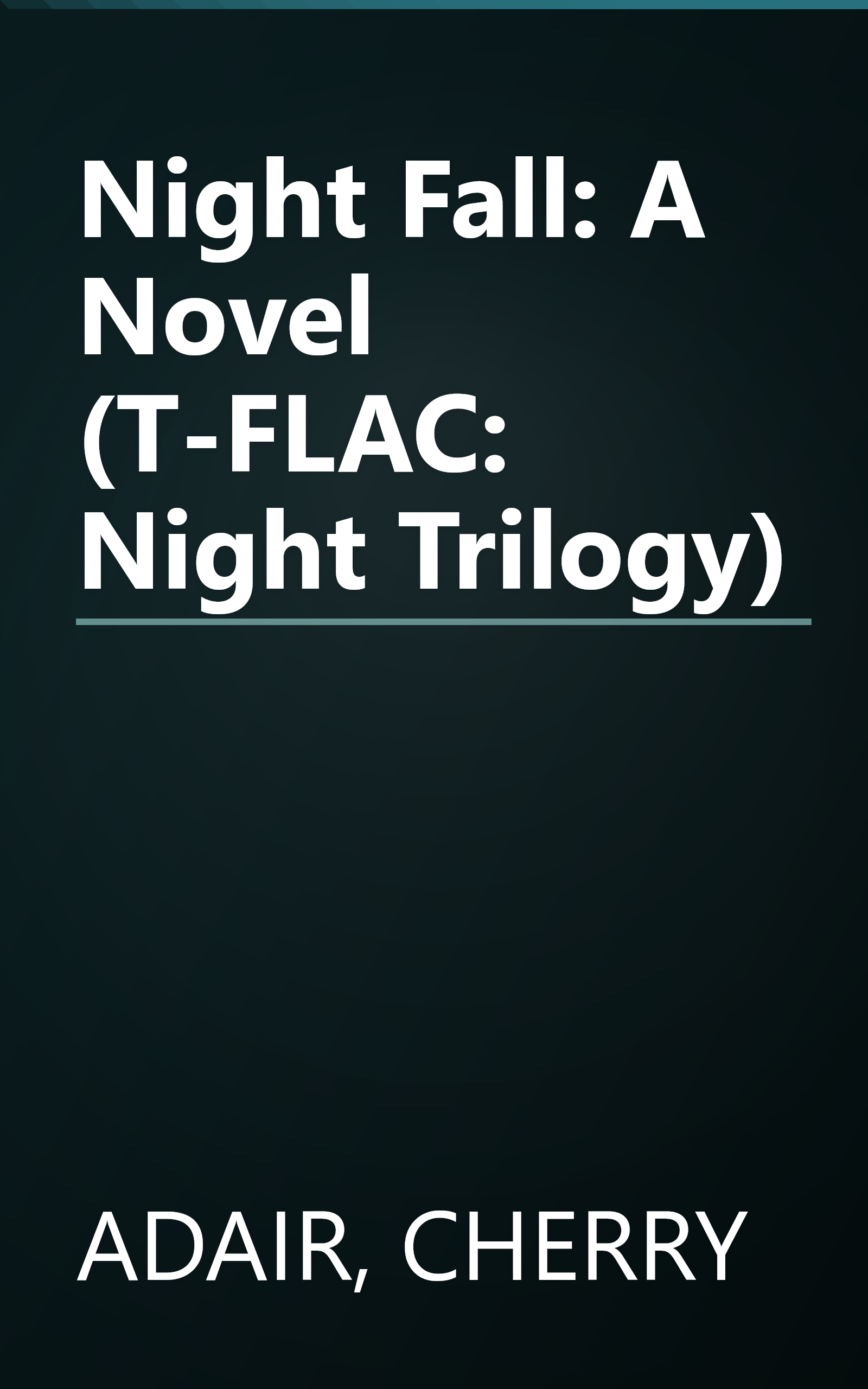 Night Fall: A Novel (T-FLAC: Night Trilogy) book cover