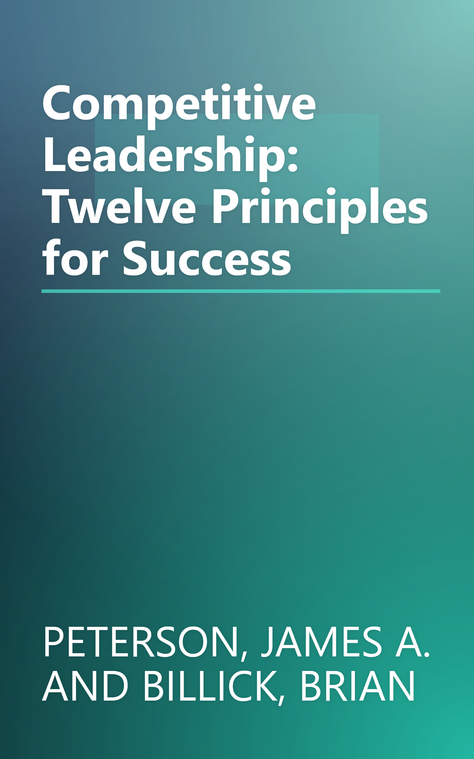 Competitive Leadership: Twelve Principles for Success book cover