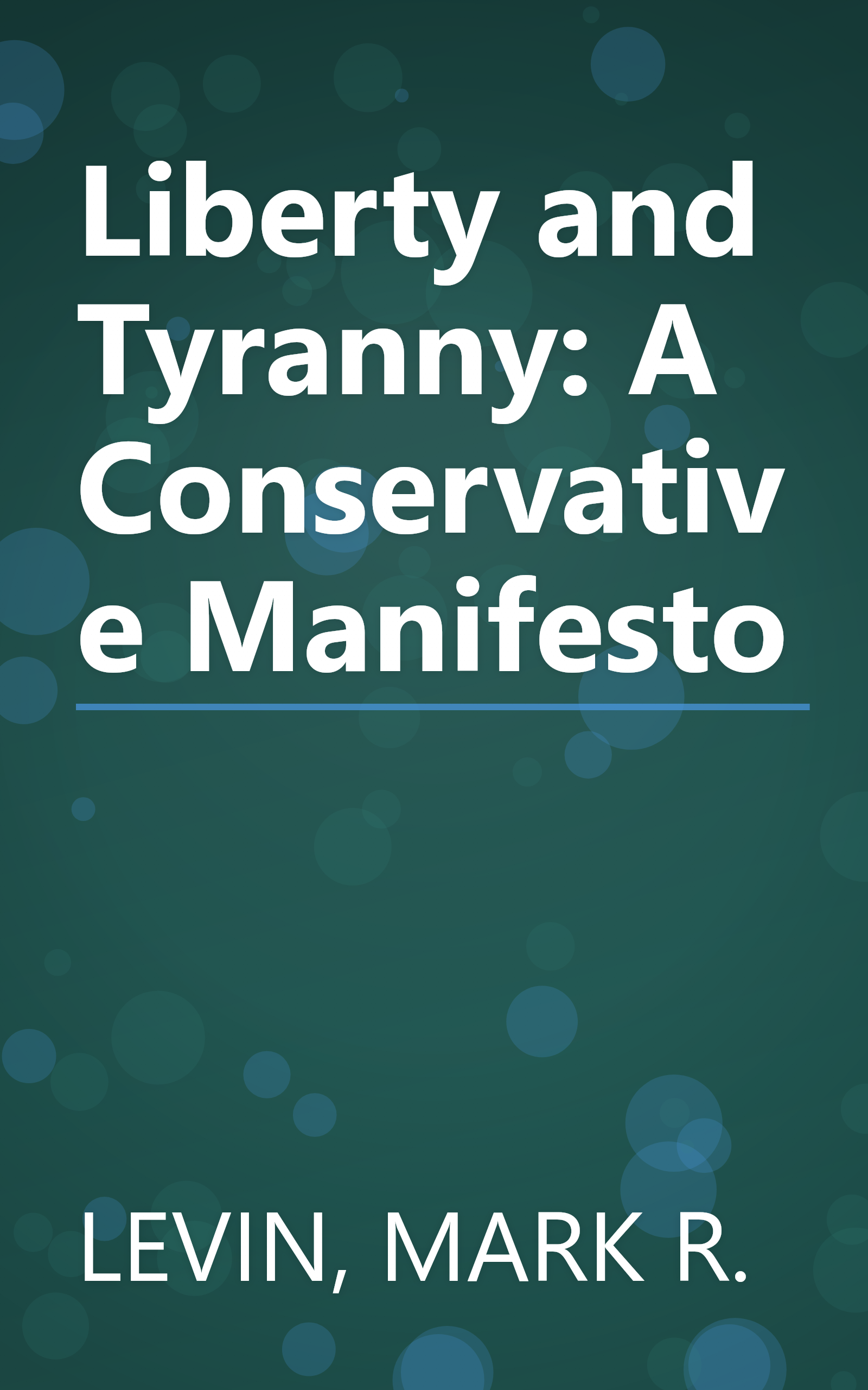 Liberty and Tyranny: A Conservative Manifesto book cover