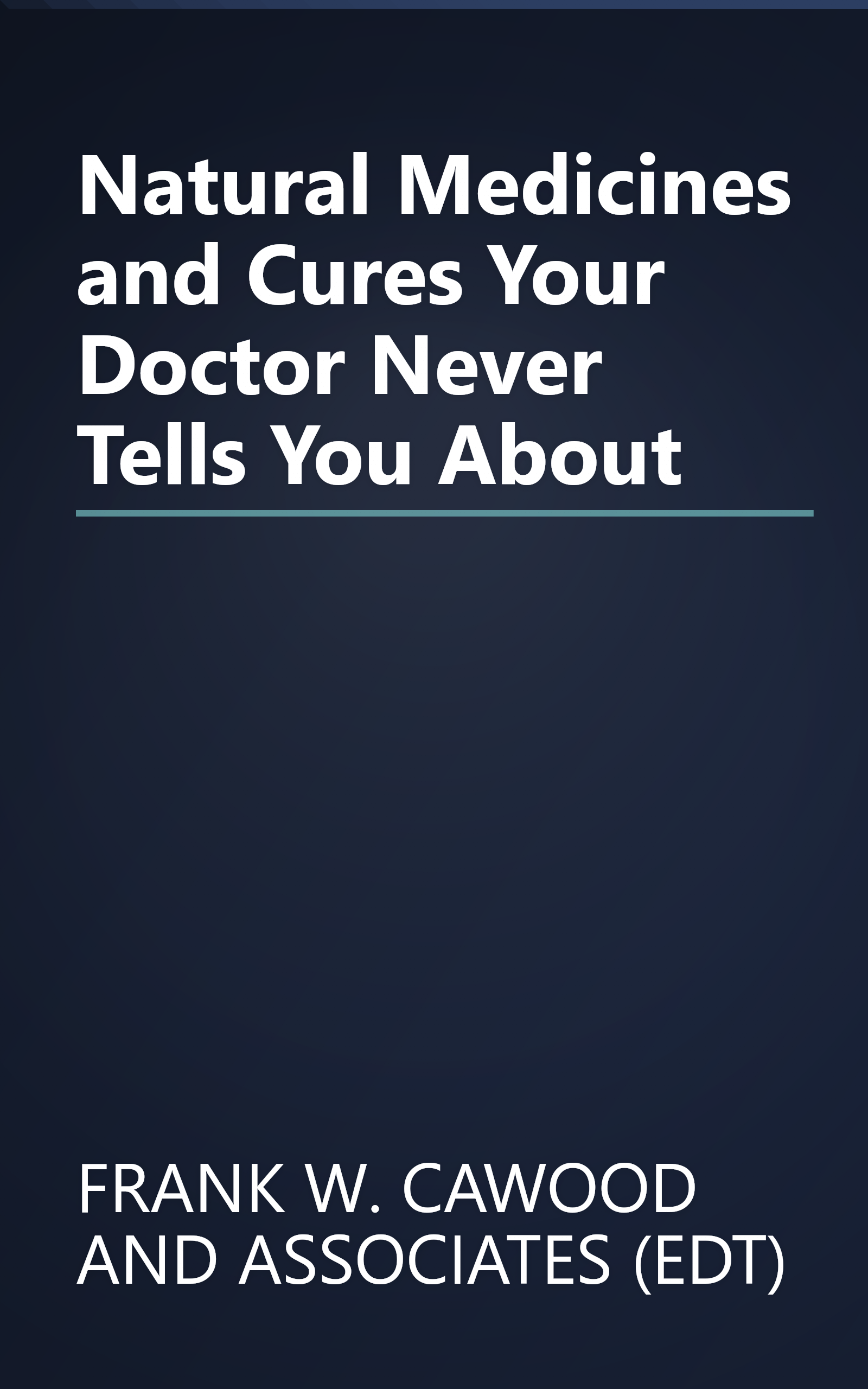 Natural Medicines and Cures Your Doctor Never Tells You About book cover