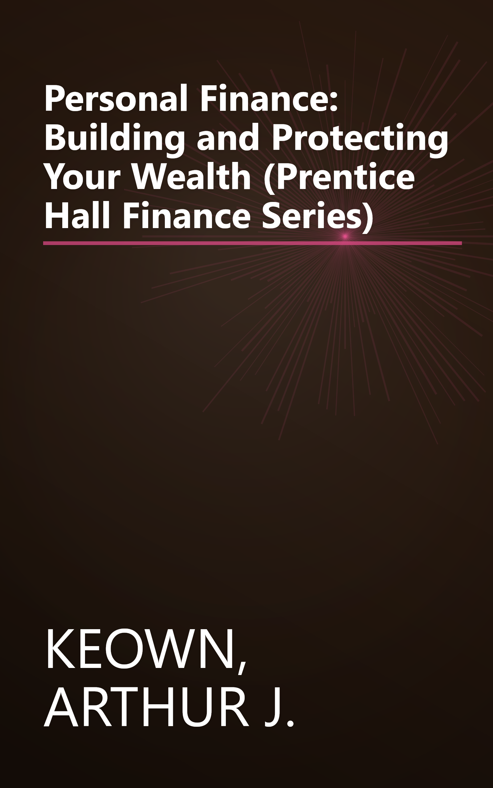 Personal Finance: Building and Protecting Your Wealth (Prentice Hall Finance Series) book cover