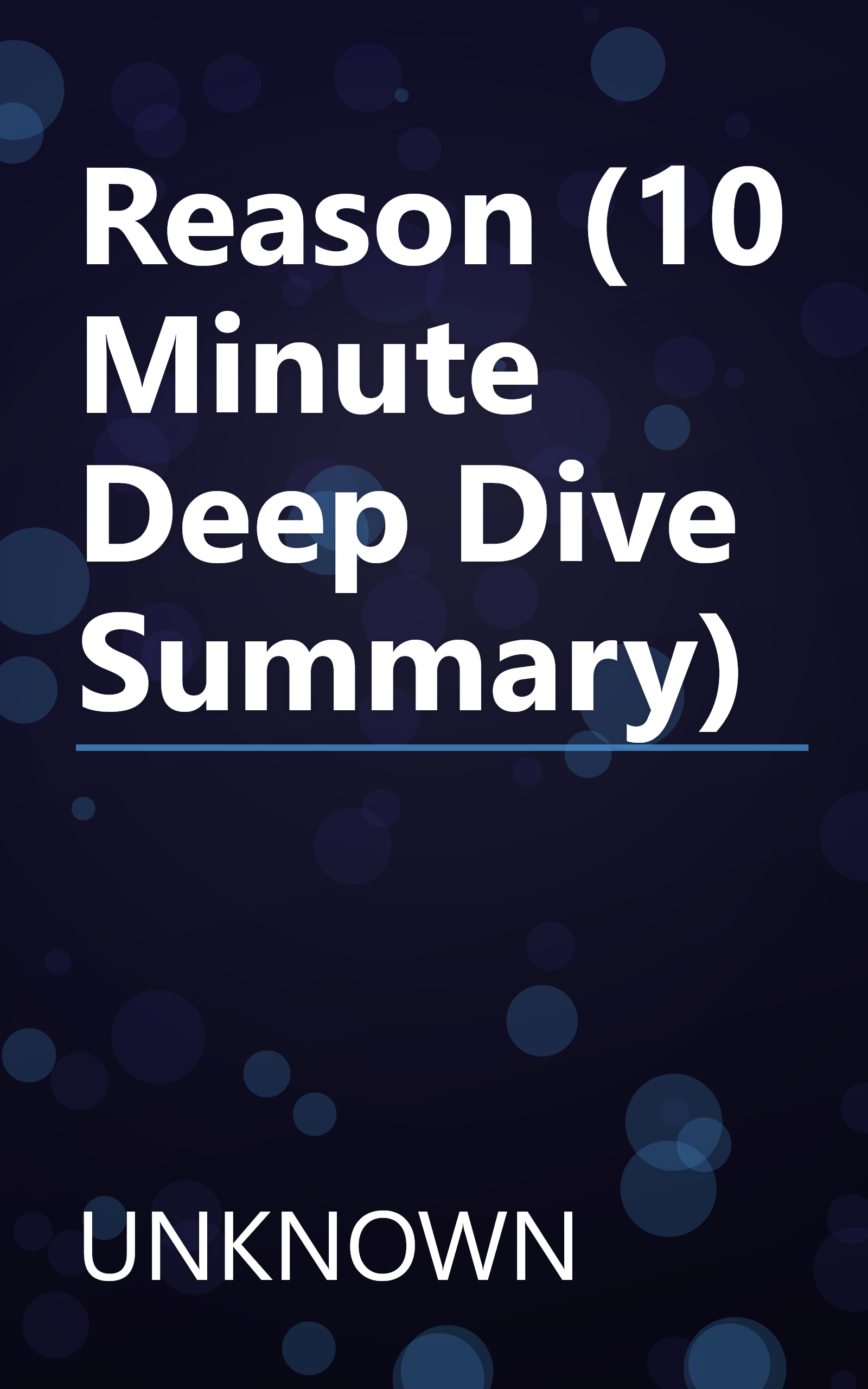 Reason (10 Minute   Deep Dive Summary) book cover