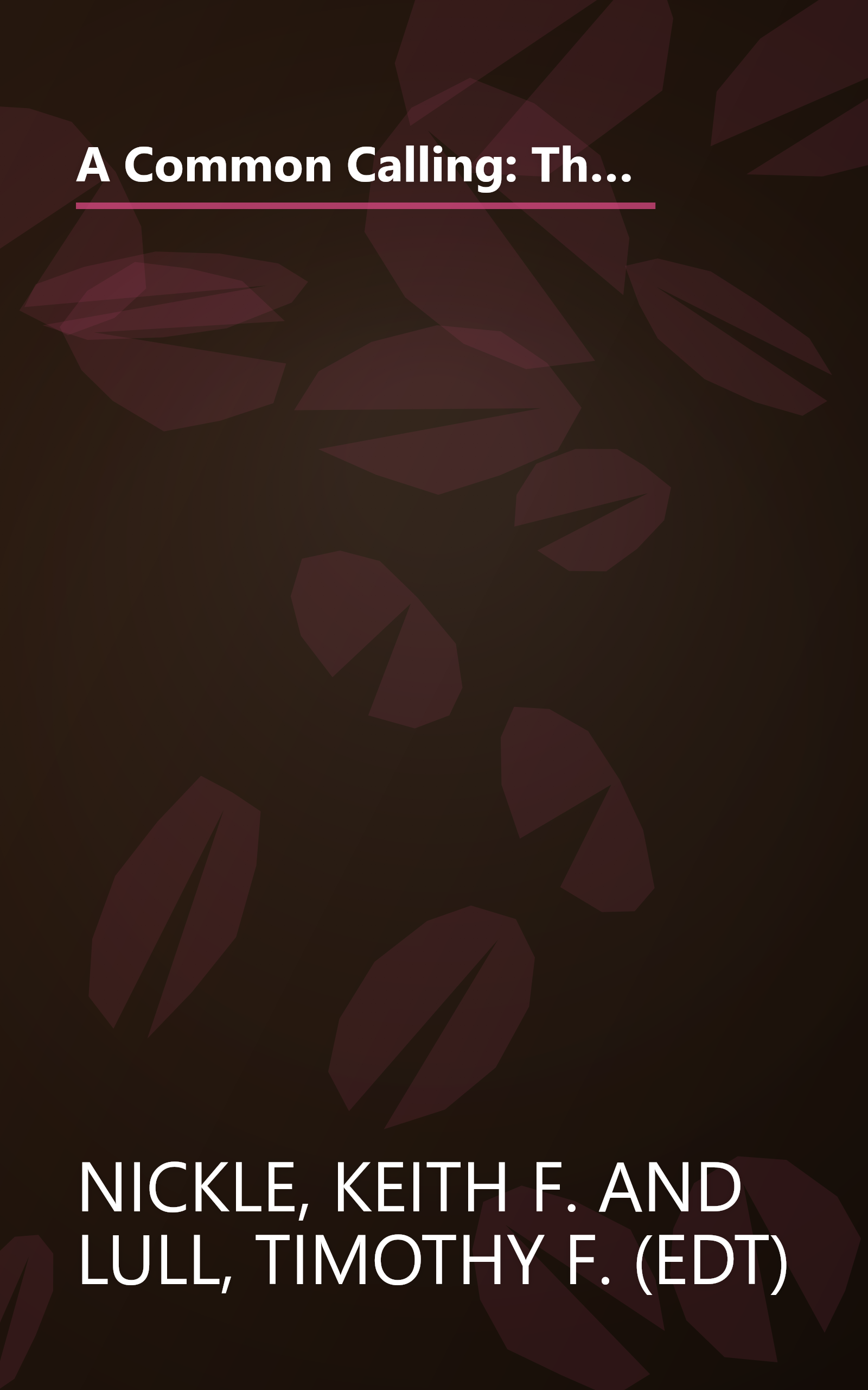 A Common Calling: The Witness of Our Reformation Churches in North America Today : The Report of the Lutheran-Reformed Committee for Theological Con book cover