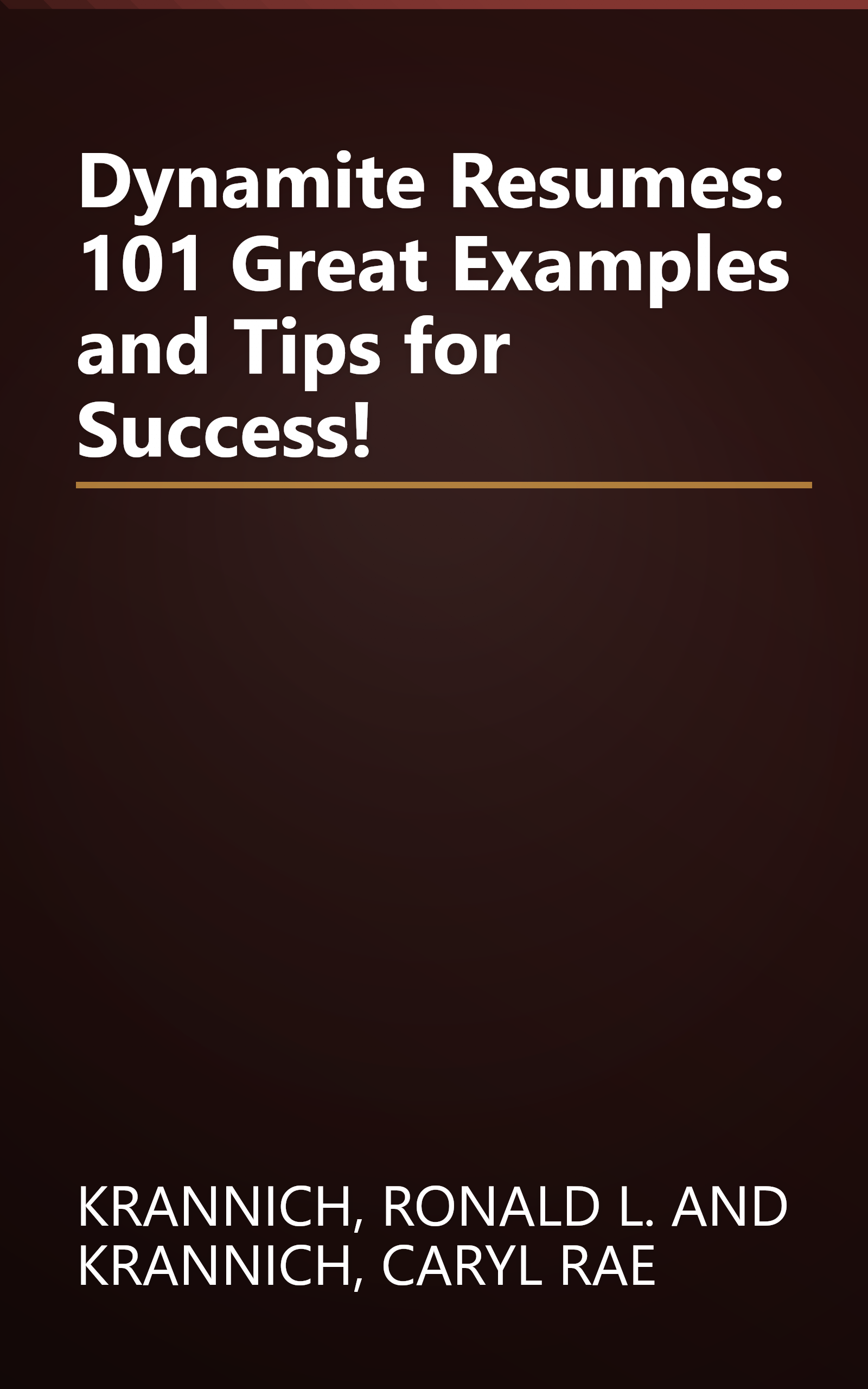 Dynamite Resumes: 101 Great Examples and Tips for Success! book cover