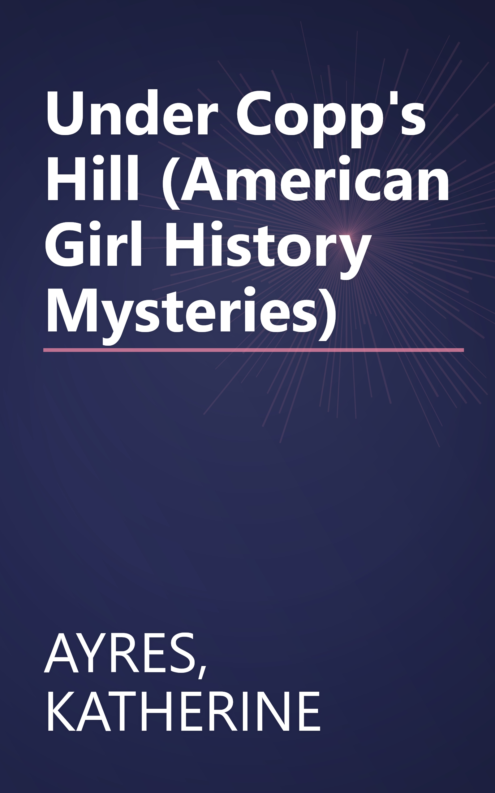 Under Copp's Hill (American Girl History Mysteries) book cover