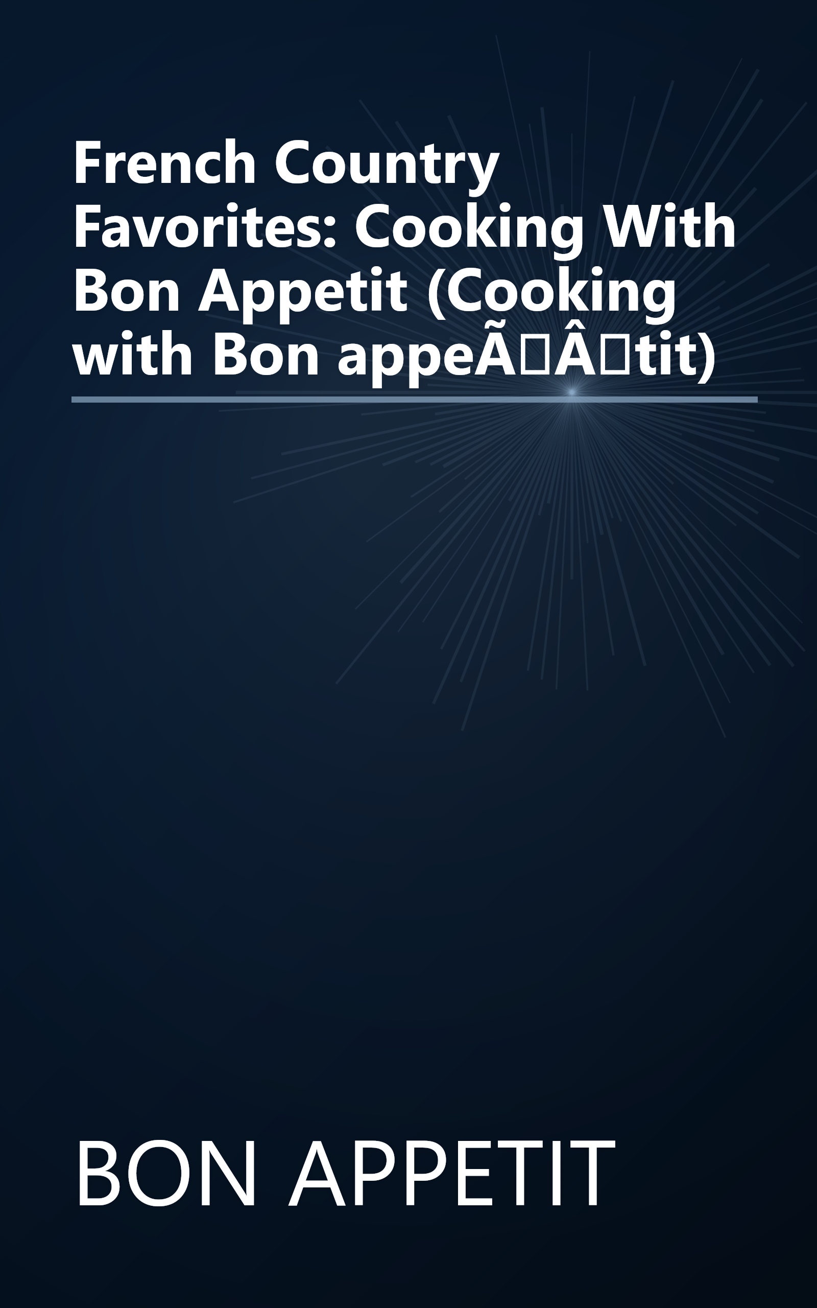 French Country Favorites: Cooking With Bon Appetit (Cooking with Bon appeÃÂtit) book cover