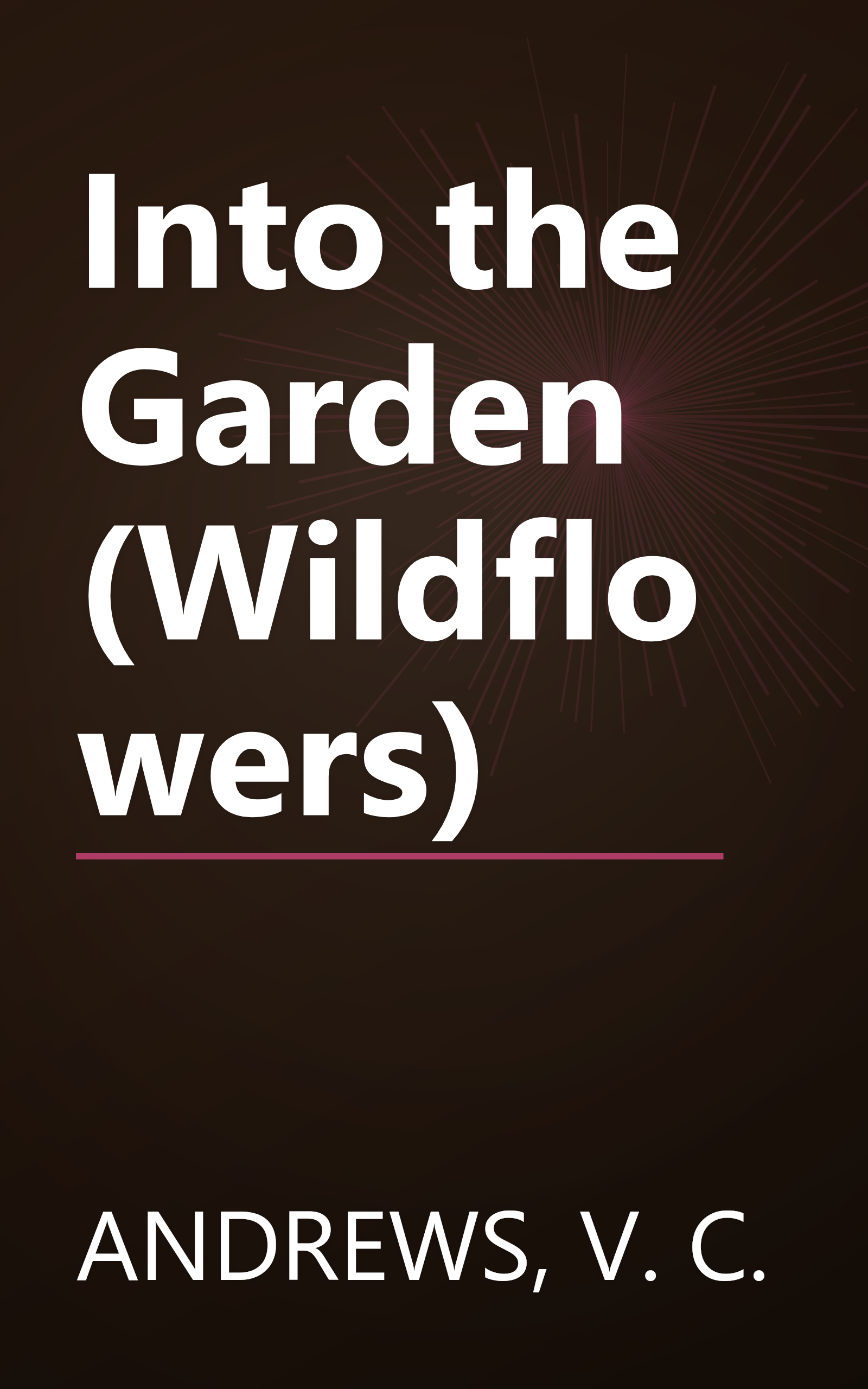 Into the Garden (Wildflowers) book cover