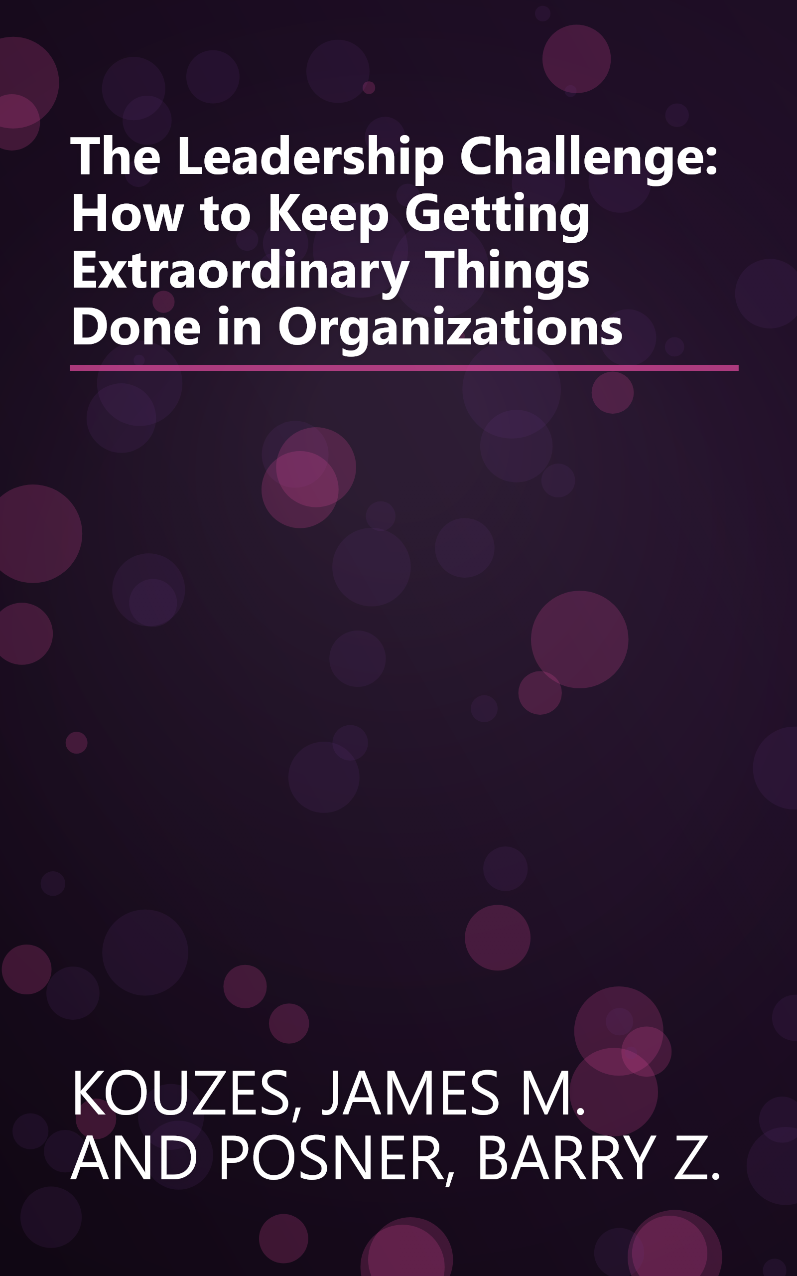 The Leadership Challenge: How to Keep Getting Extraordinary Things Done in Organizations book cover