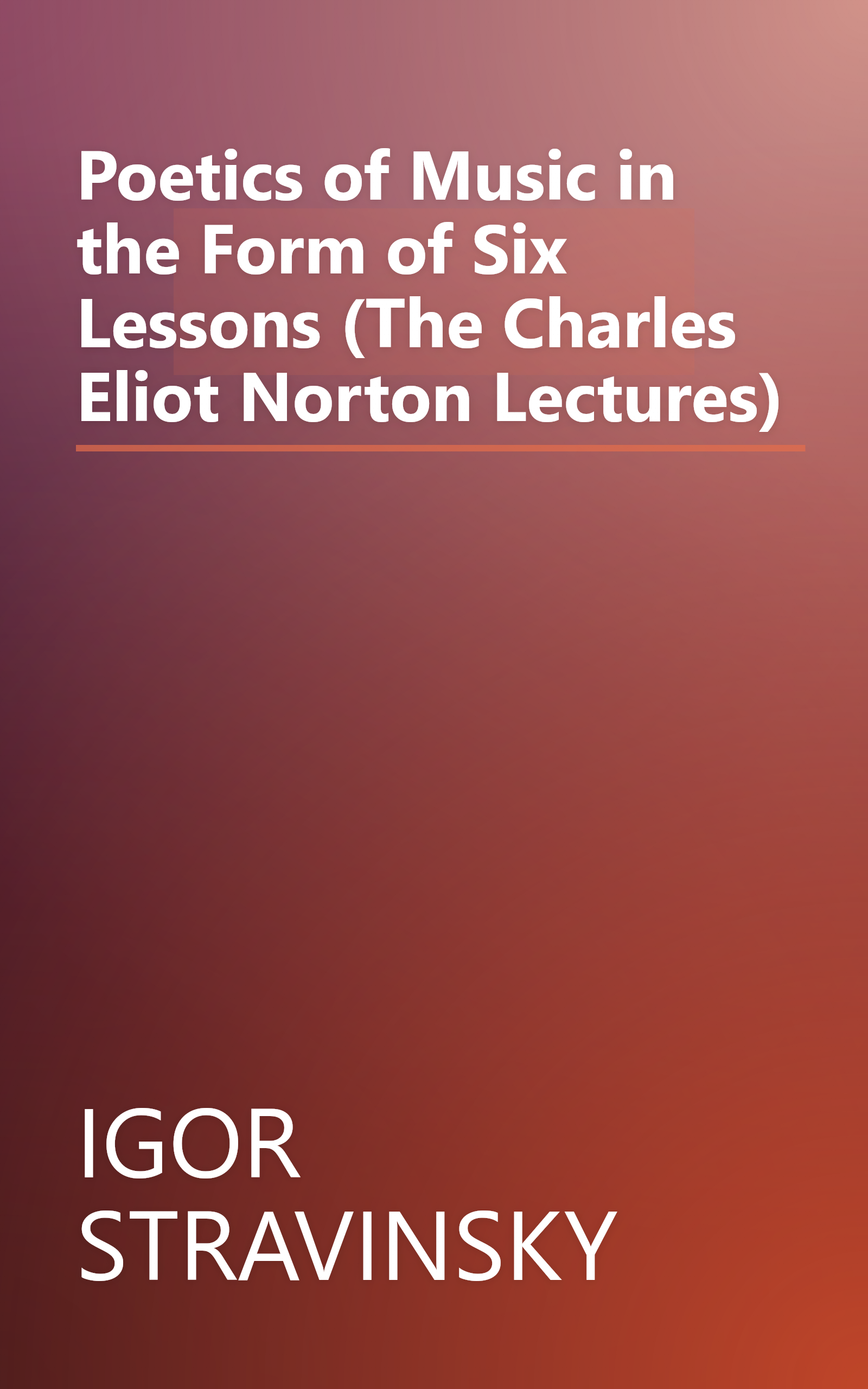 Poetics of Music in the Form of Six Lessons (The Charles Eliot Norton Lectures) book cover