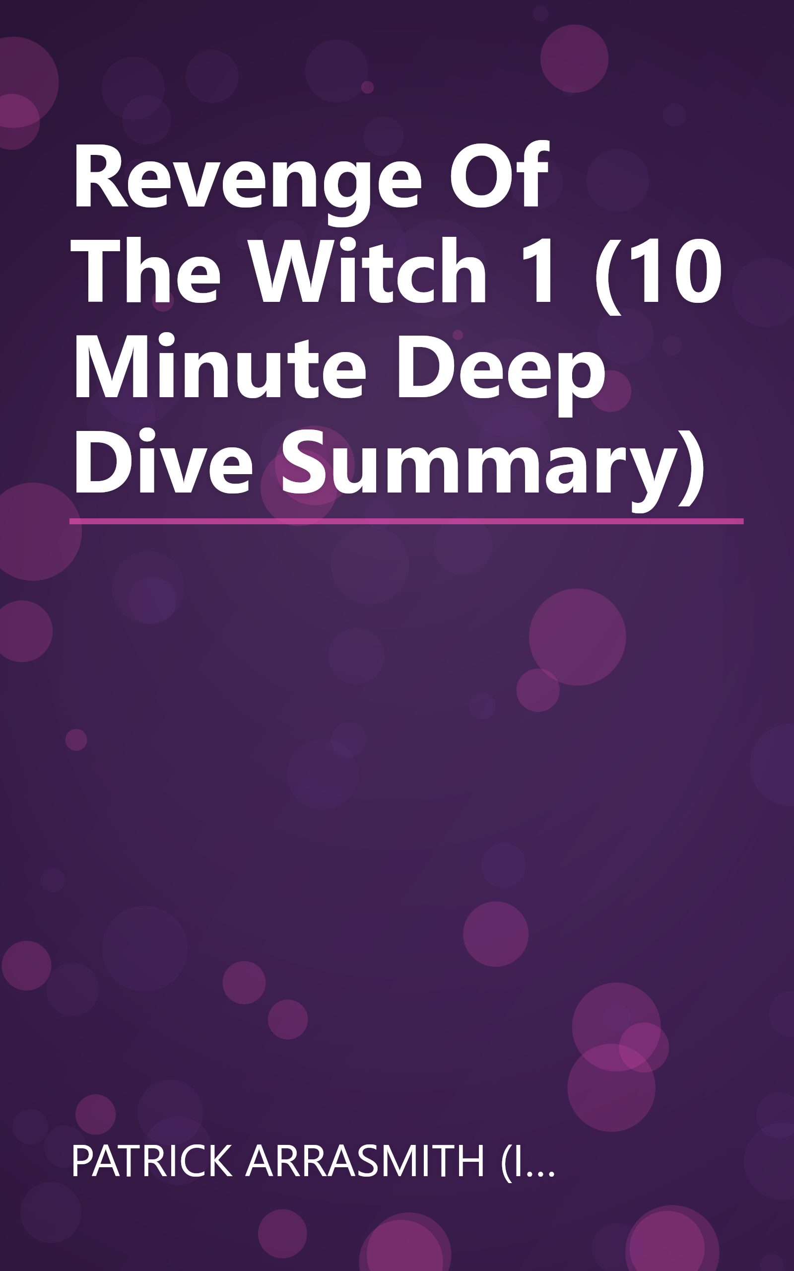 Revenge Of The Witch 1 (10 Minute   Deep Dive Summary) book cover