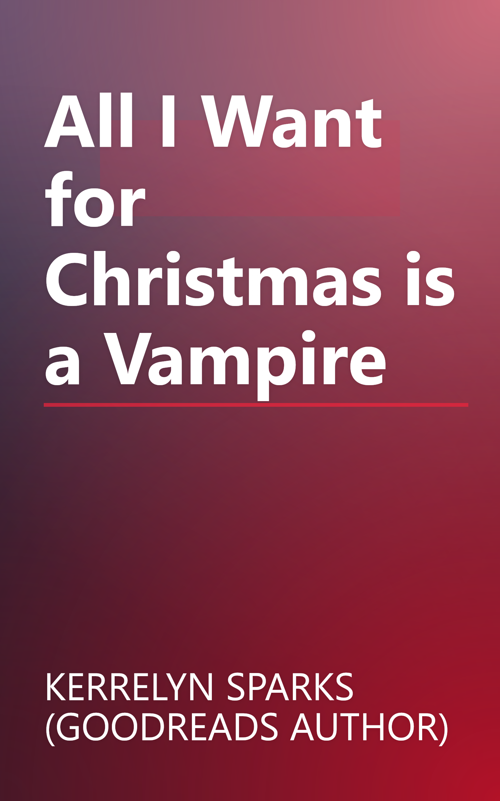 All I Want for Christmas is a Vampire book cover