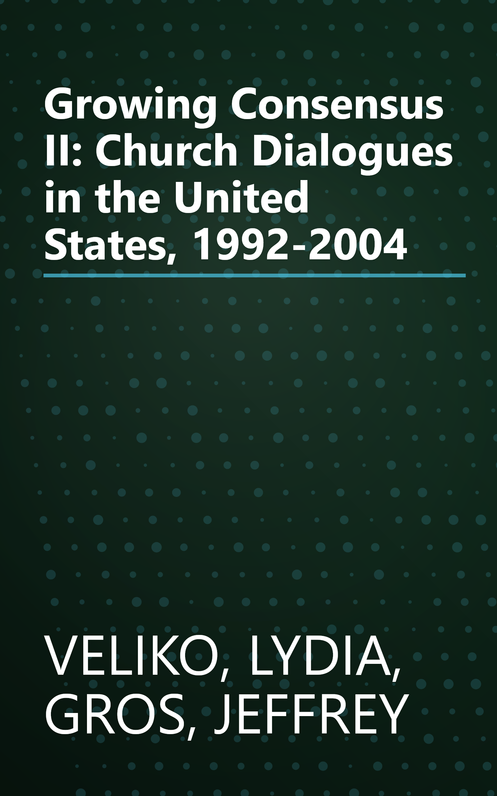 Growing Consensus II: Church Dialogues in the United States, 1992-2004 book cover