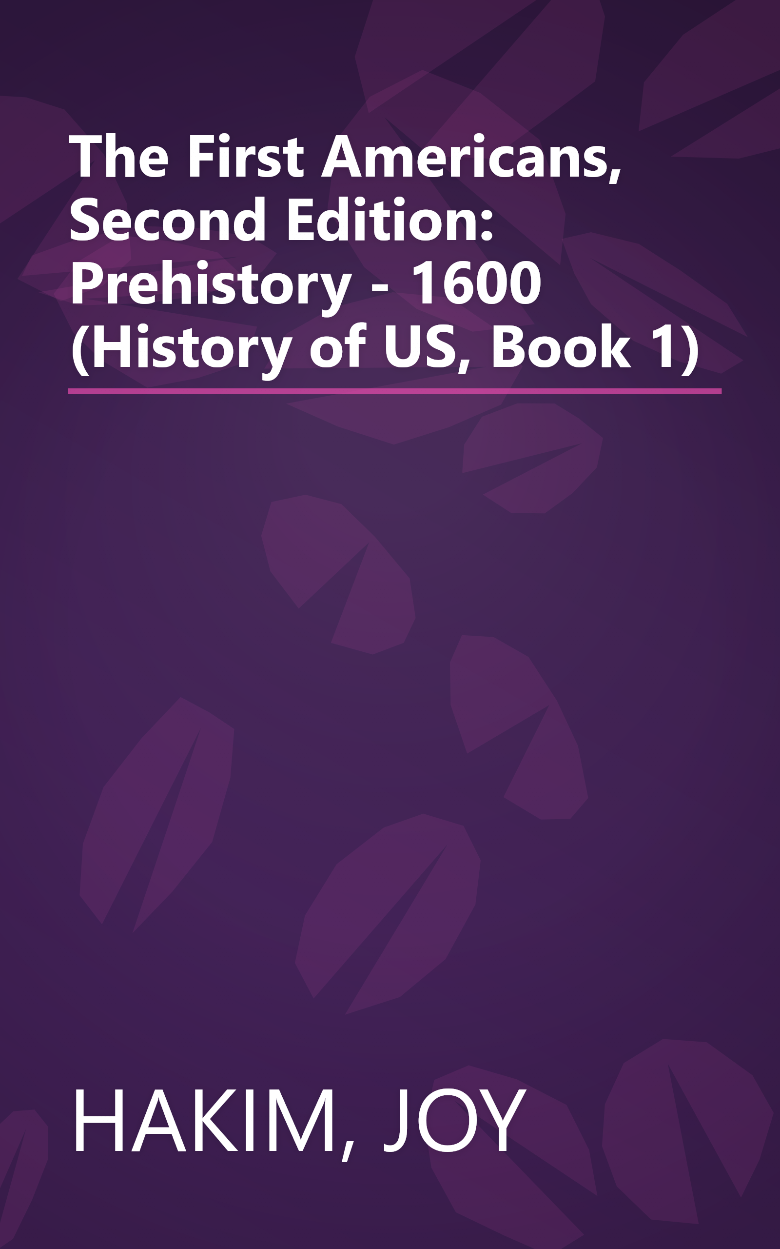 The First Americans, Second Edition: Prehistory - 1600 (History of US, Book 1) book cover
