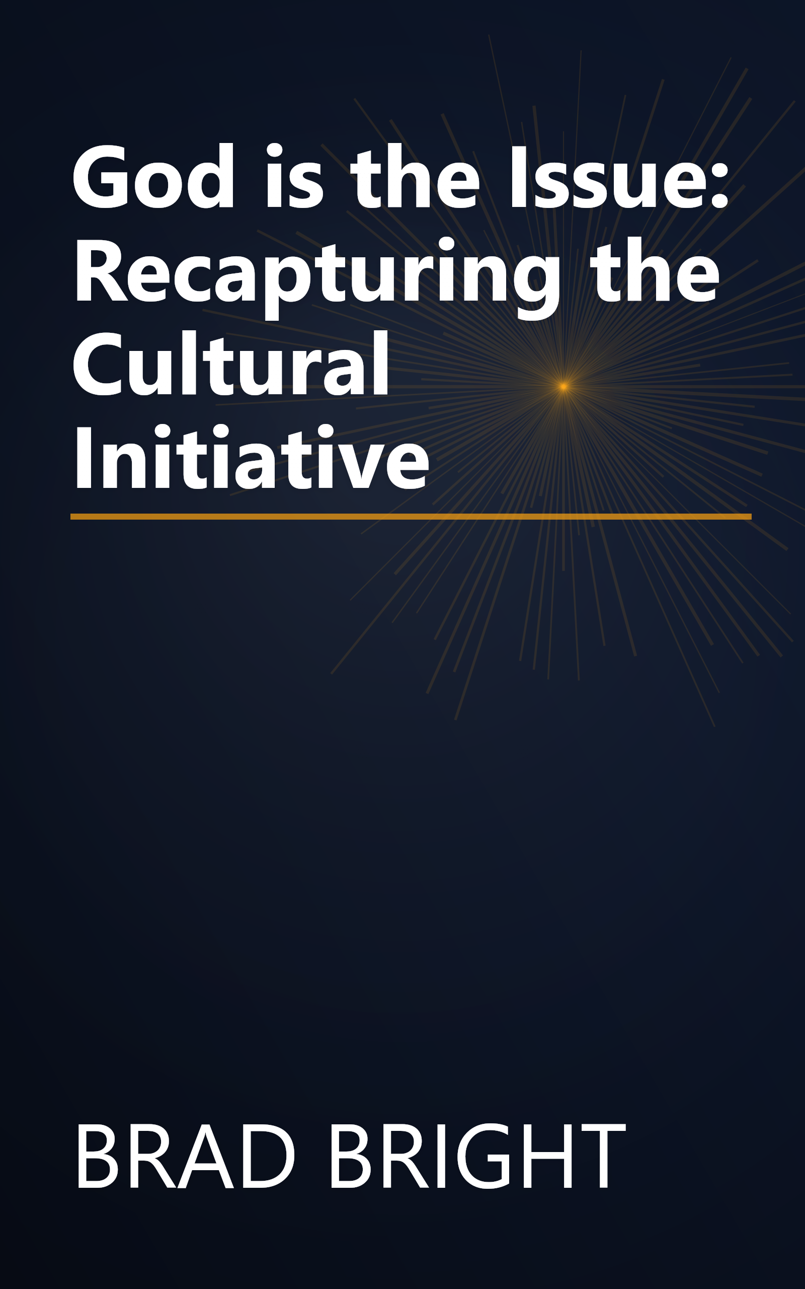 God is the Issue: Recapturing the Cultural Initiative book cover