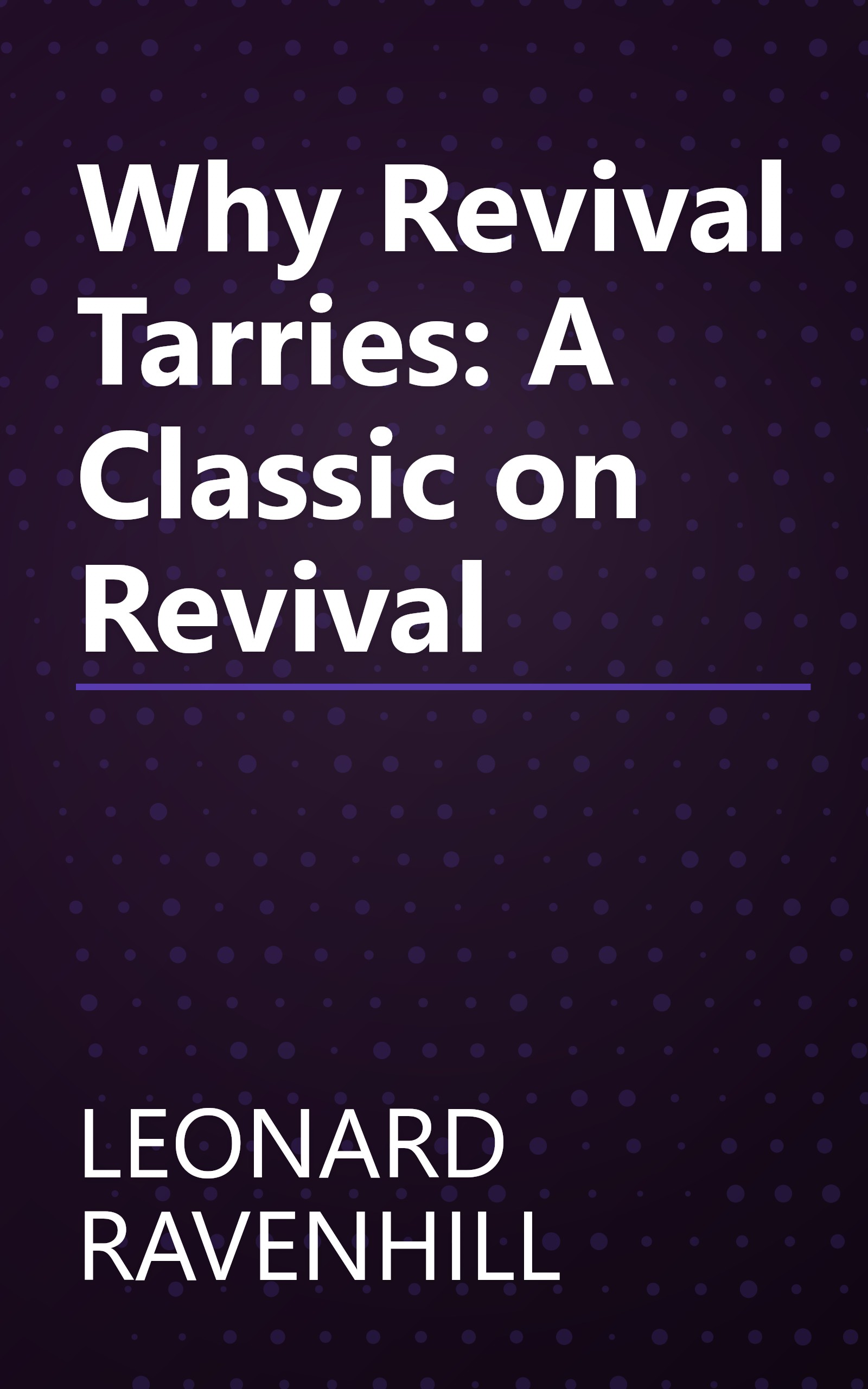Why Revival Tarries: A Classic on Revival book cover