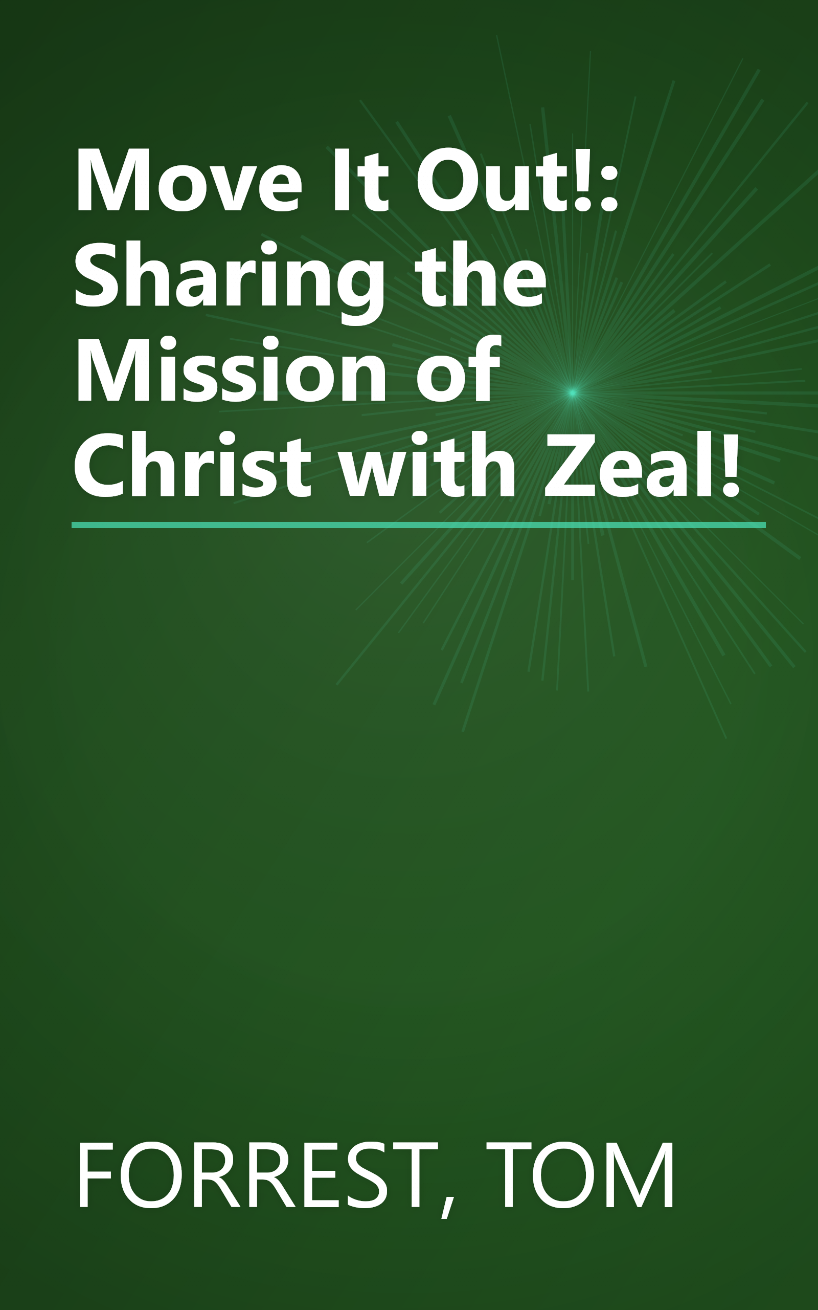 Move It Out!: Sharing the Mission of Christ with Zeal! book cover