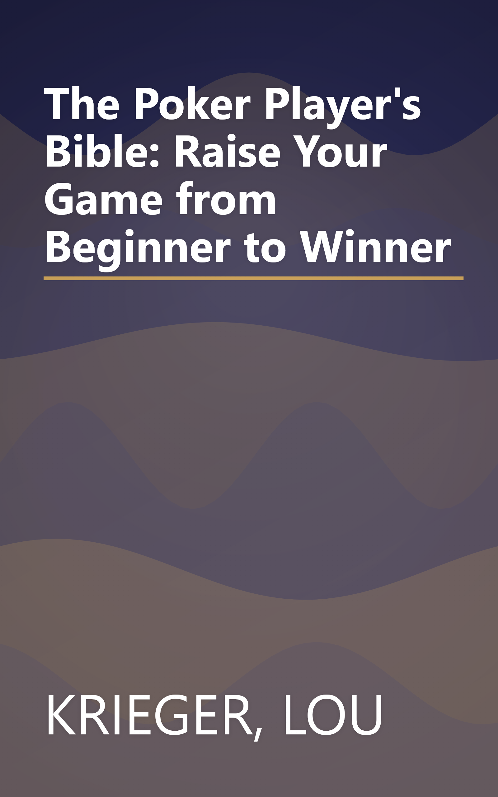The Poker Player's Bible: Raise Your Game from Beginner to Winner book cover