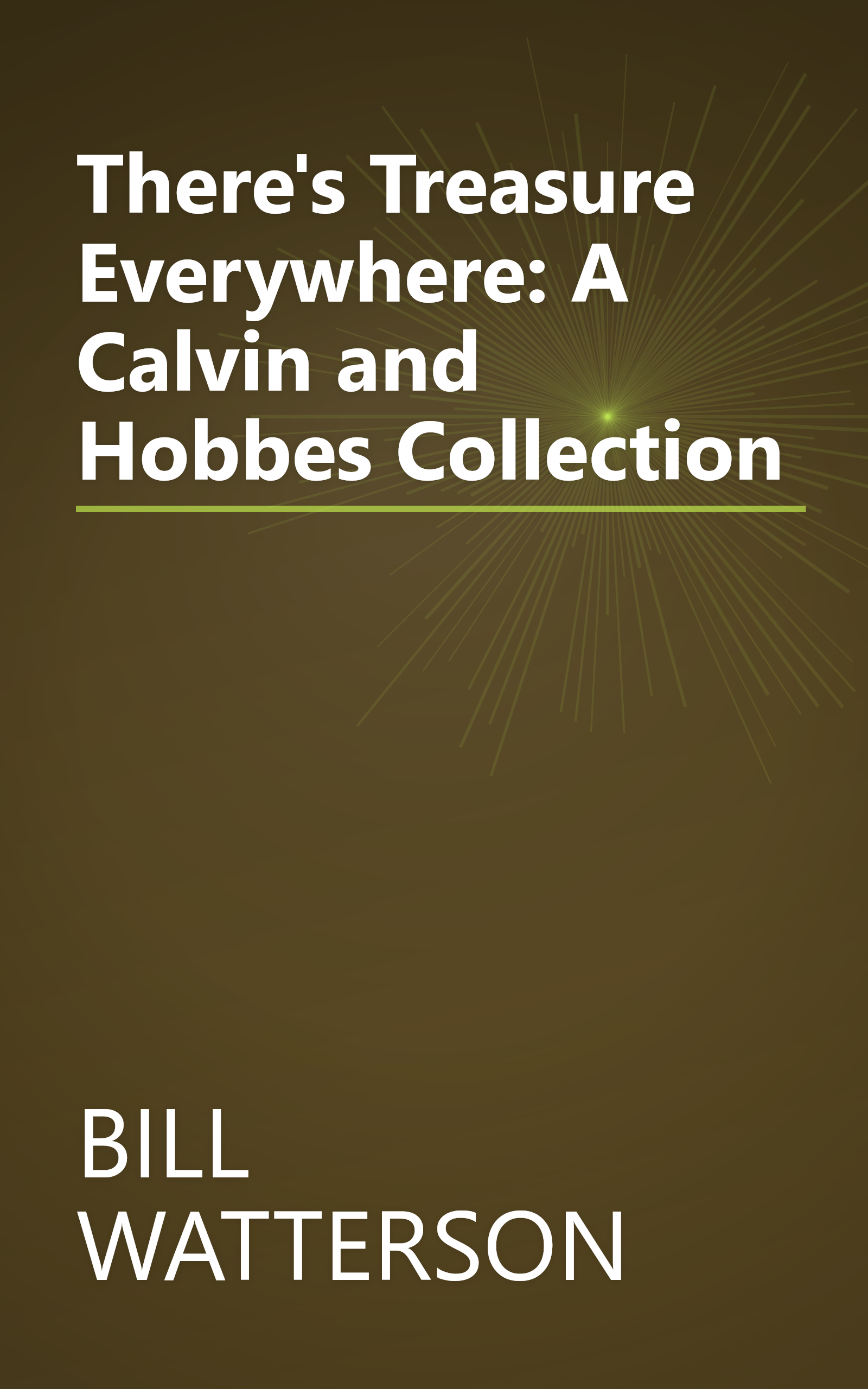 There's Treasure Everywhere: A Calvin and Hobbes Collection book cover