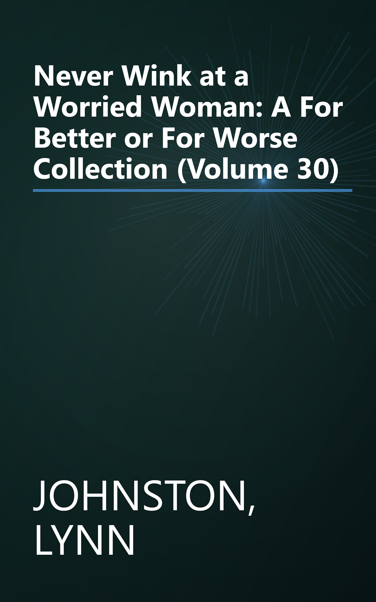 Never Wink at a Worried Woman: A For Better or For Worse Collection (Volume 30) book cover