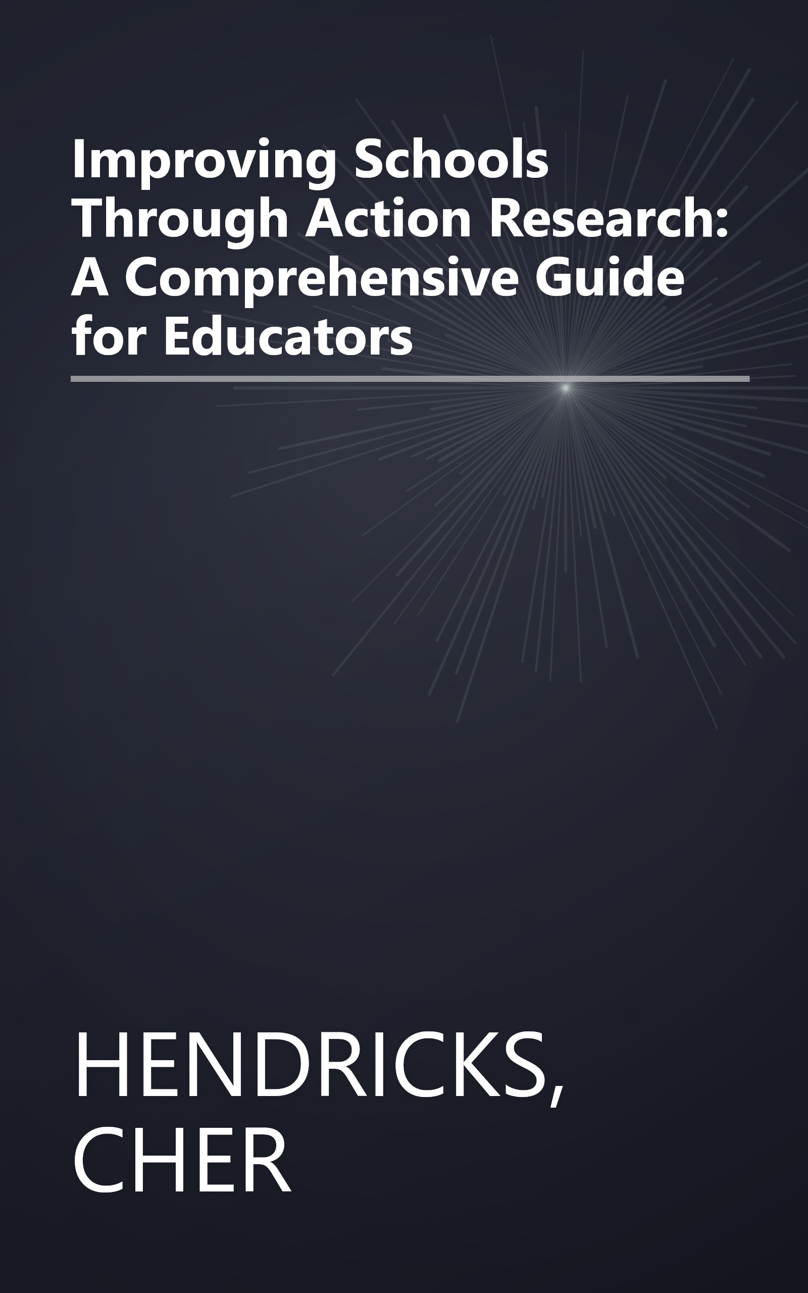 Improving Schools Through Action Research: A Comprehensive Guide for Educators book cover