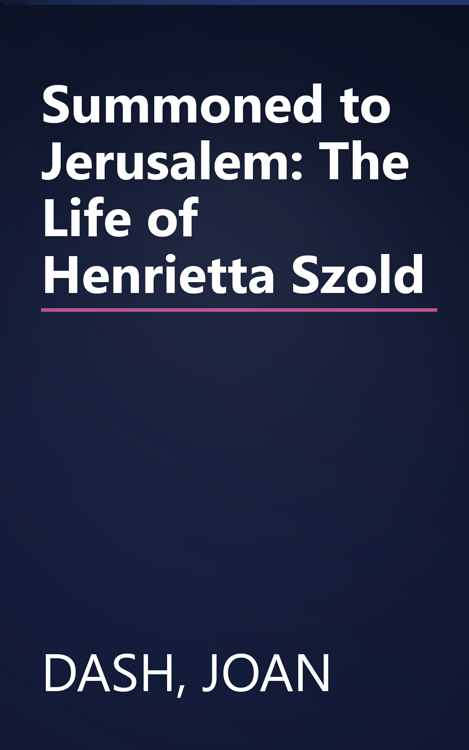 Summoned to Jerusalem: The Life of Henrietta Szold book cover