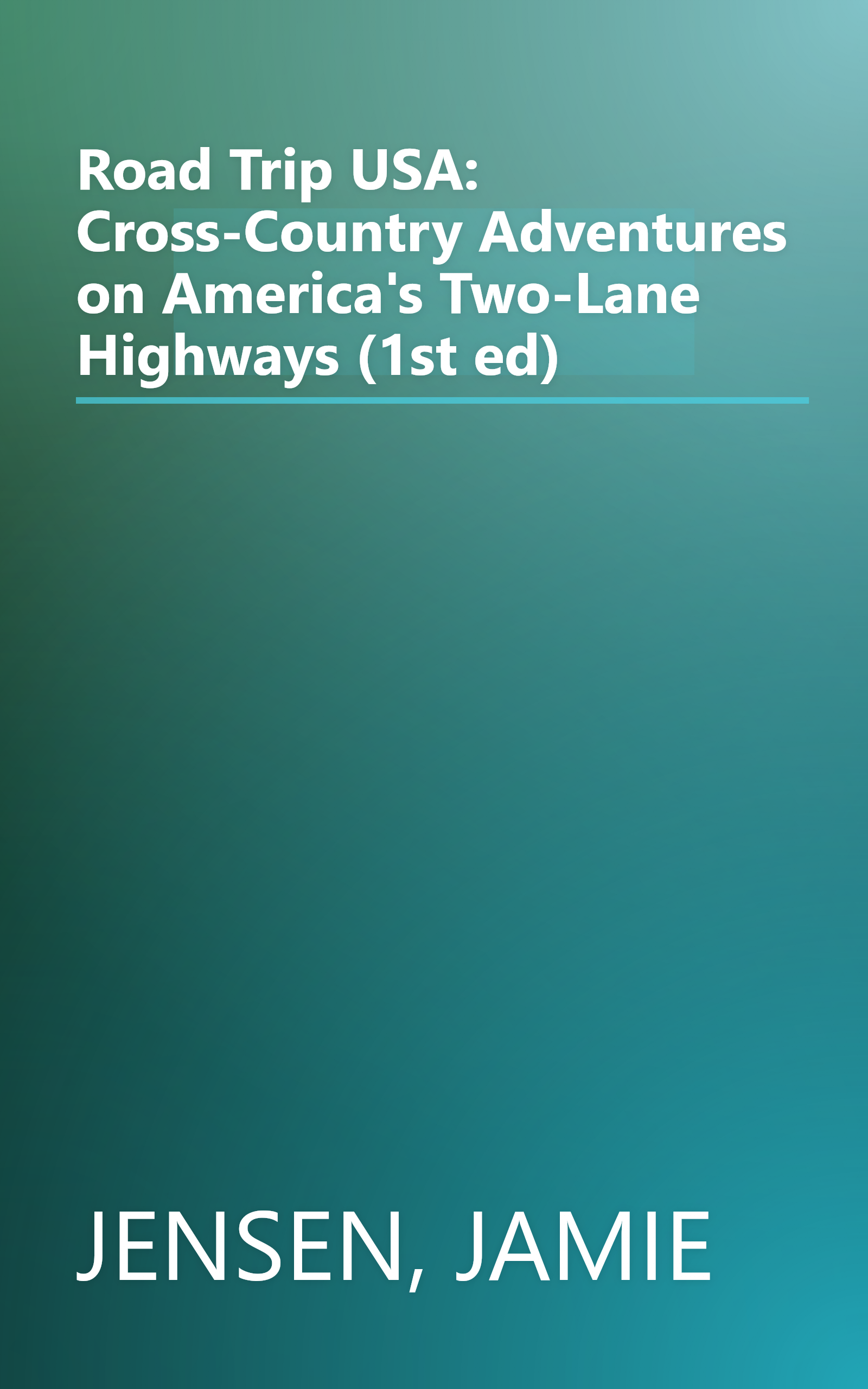 Road Trip USA: Cross-Country Adventures on America's Two-Lane Highways (1st ed) book cover